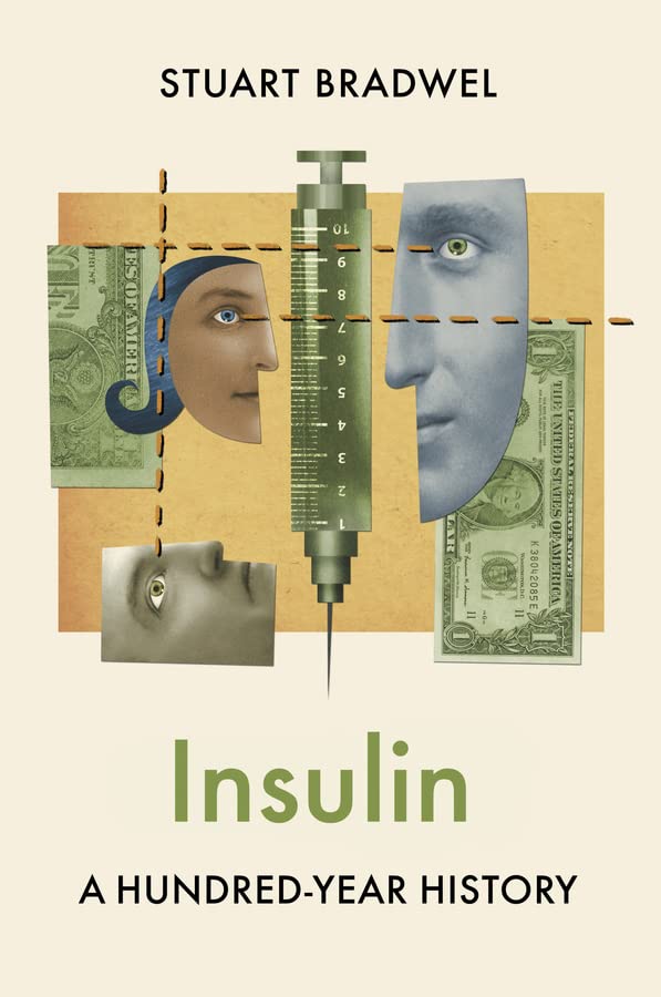 Insulin: A Hundred-Year History by Stuart Bradwel | Goodreads