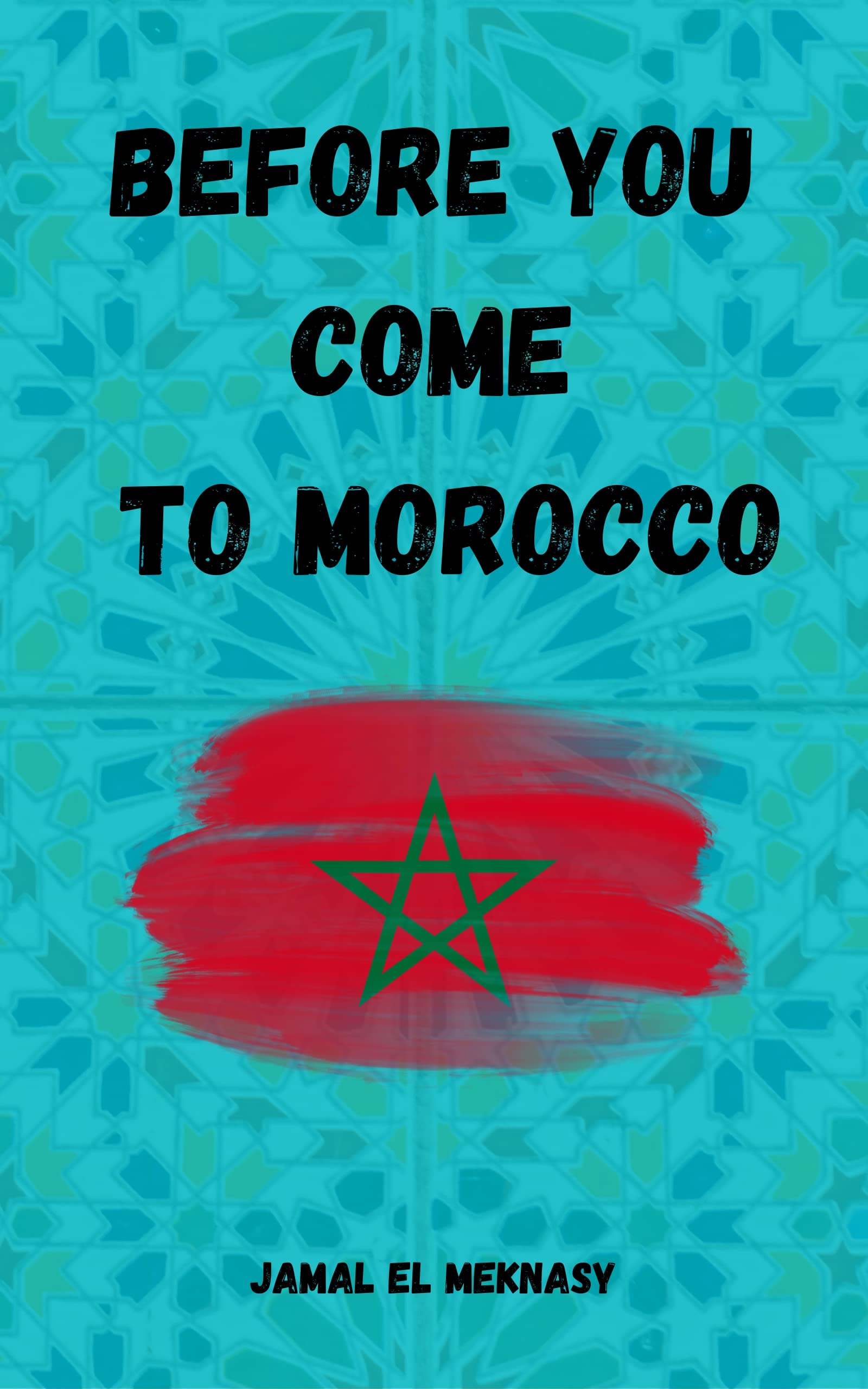Before You Come to Morocco by Jamal El Meknasy | Goodreads
