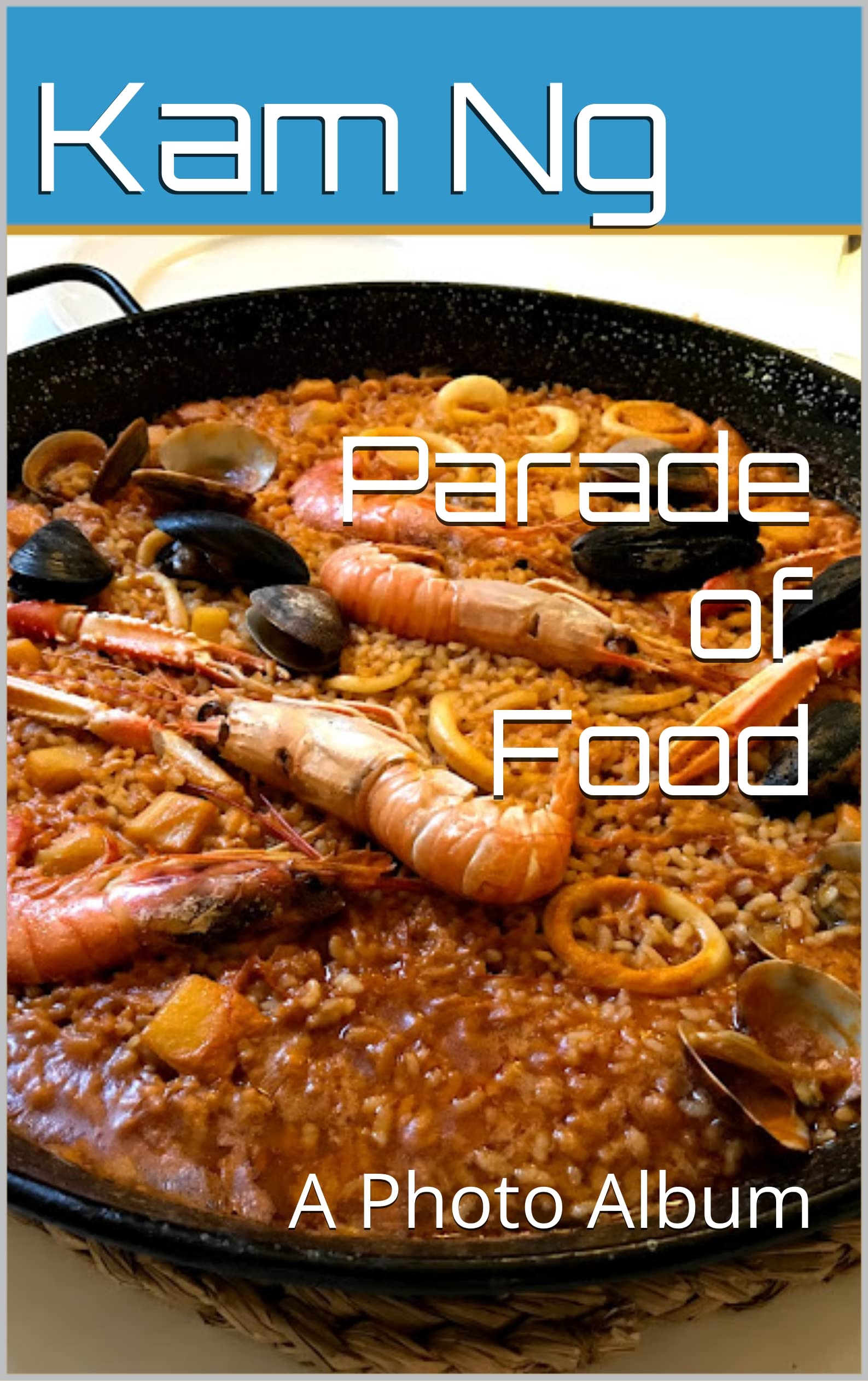 Parade of Food: A Photo Album by Kam Ng | Goodreads