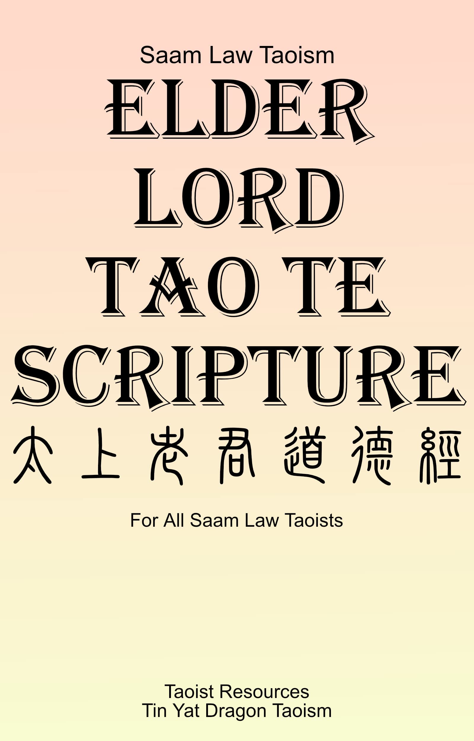 Elder Lord Tao Te Scripture (Taoist Scriptures) by Jee Sifu | Goodreads
