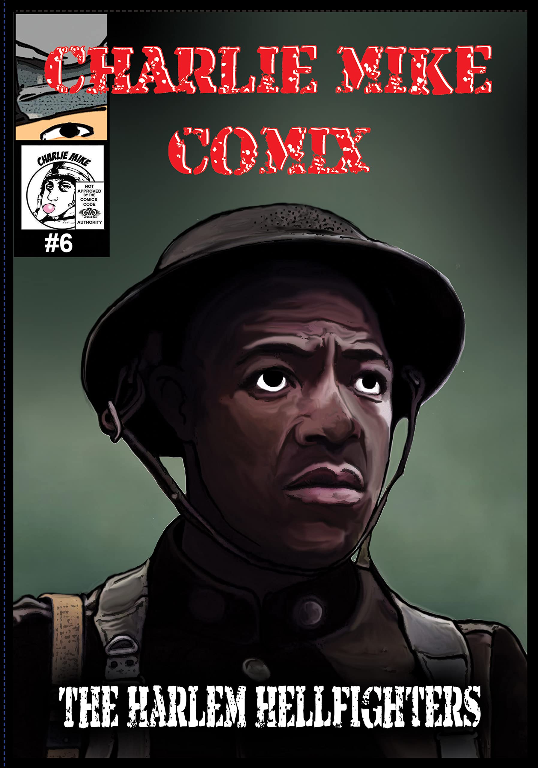 Charlie Mike Comix Issue 6: The Harlem Hellfighters by Mark Baker ...