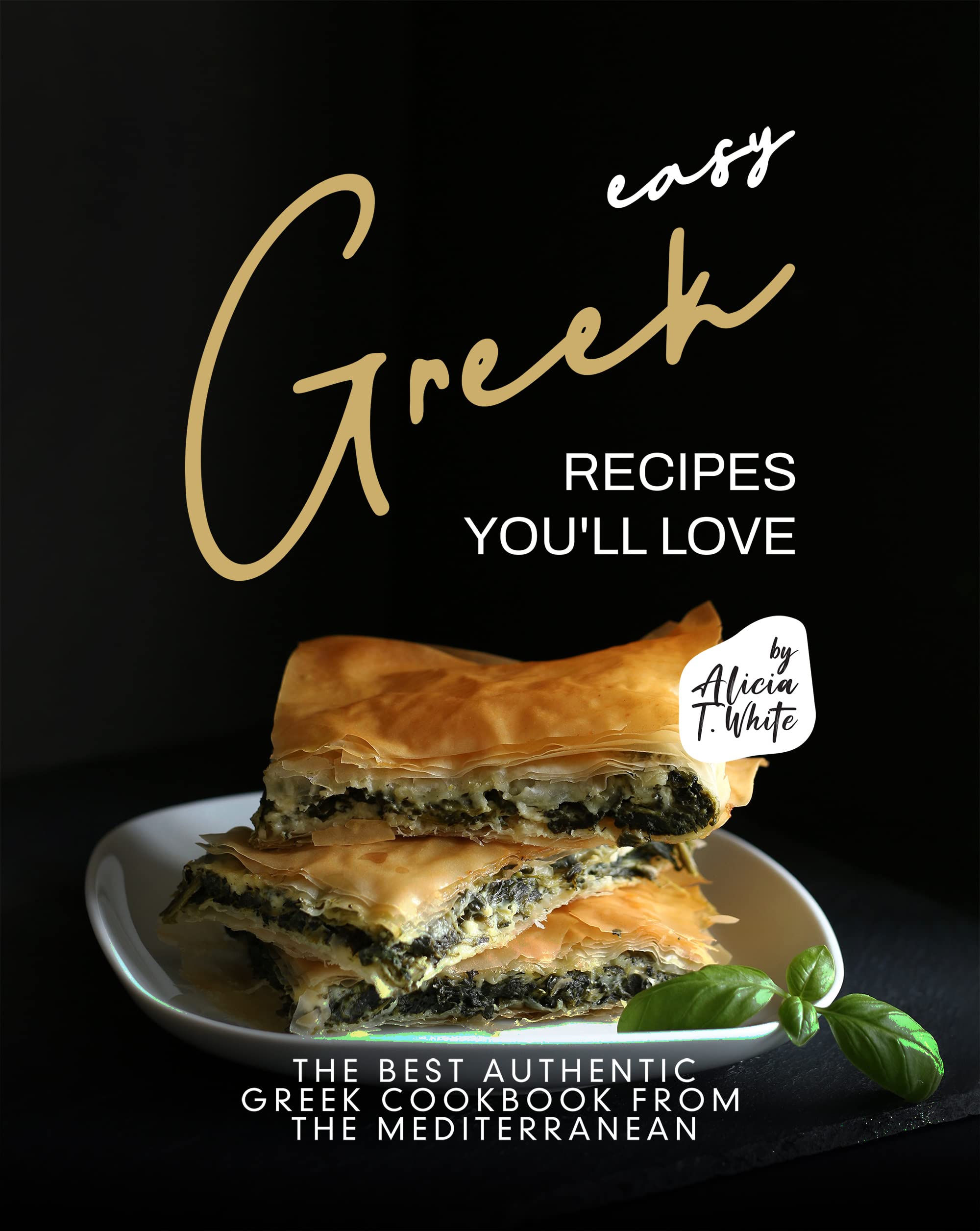Easy Greek Recipes You'll Love: The Best Authentic Greek Cookbook from ...