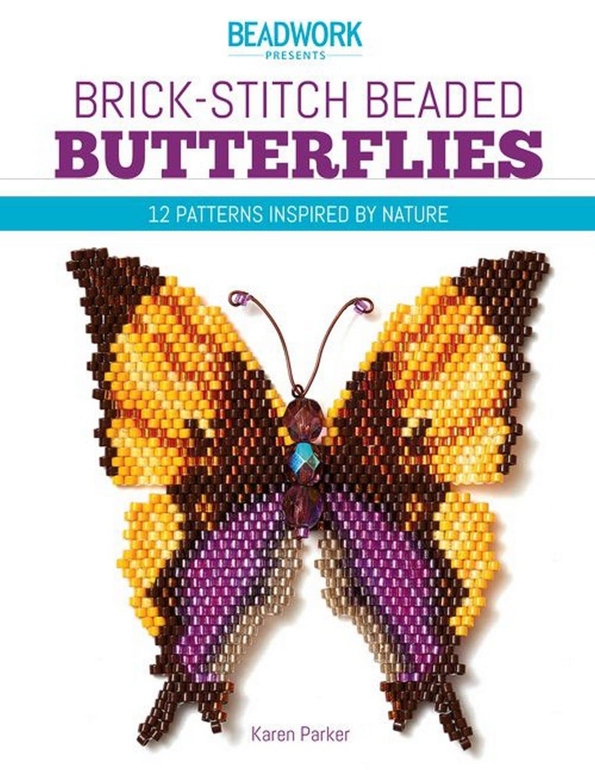 Brick-Stitch Beaded Butterflies: 12 Patterns Inspired By Nature eBook ...