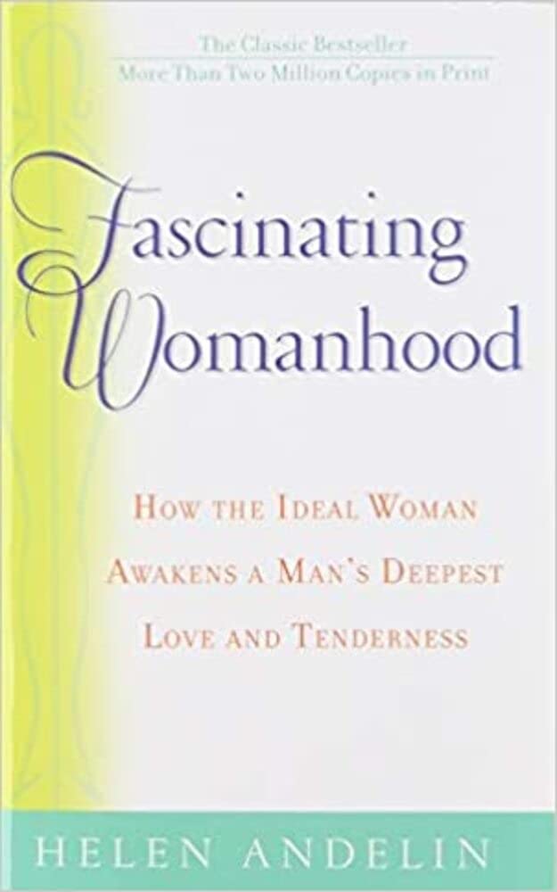 Fascinating Womanhood: : How the ideal women awakens a Man's Deepest ...