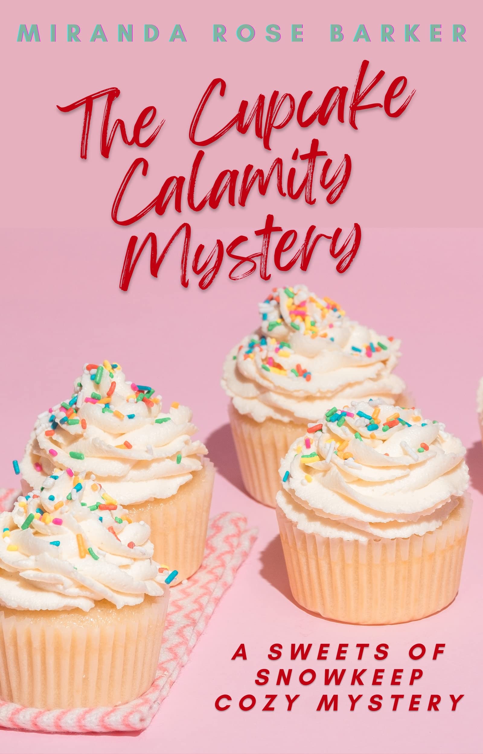 The Cupcake Calamity Mystery by Miranda Rose Barker | Goodreads