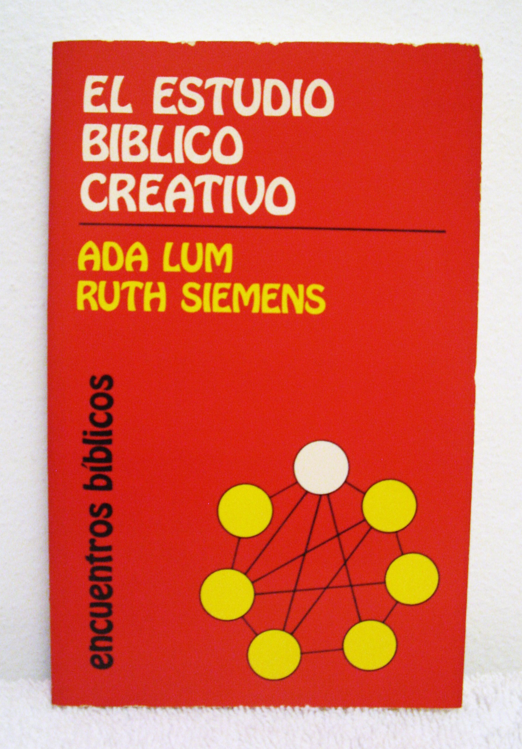 El Estudio Bíblico Creativo by Ada LUM y Ruth Siemens | Goodreads