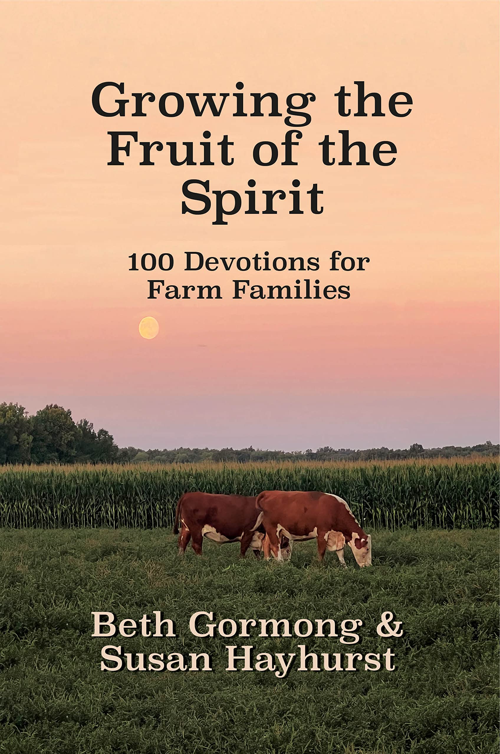 Growing The Fruit Of The Spirit 100 Devotionals For Farm Families By growing-the-fruit-of-the-spirit-100-devotionals-for-farm-families-by