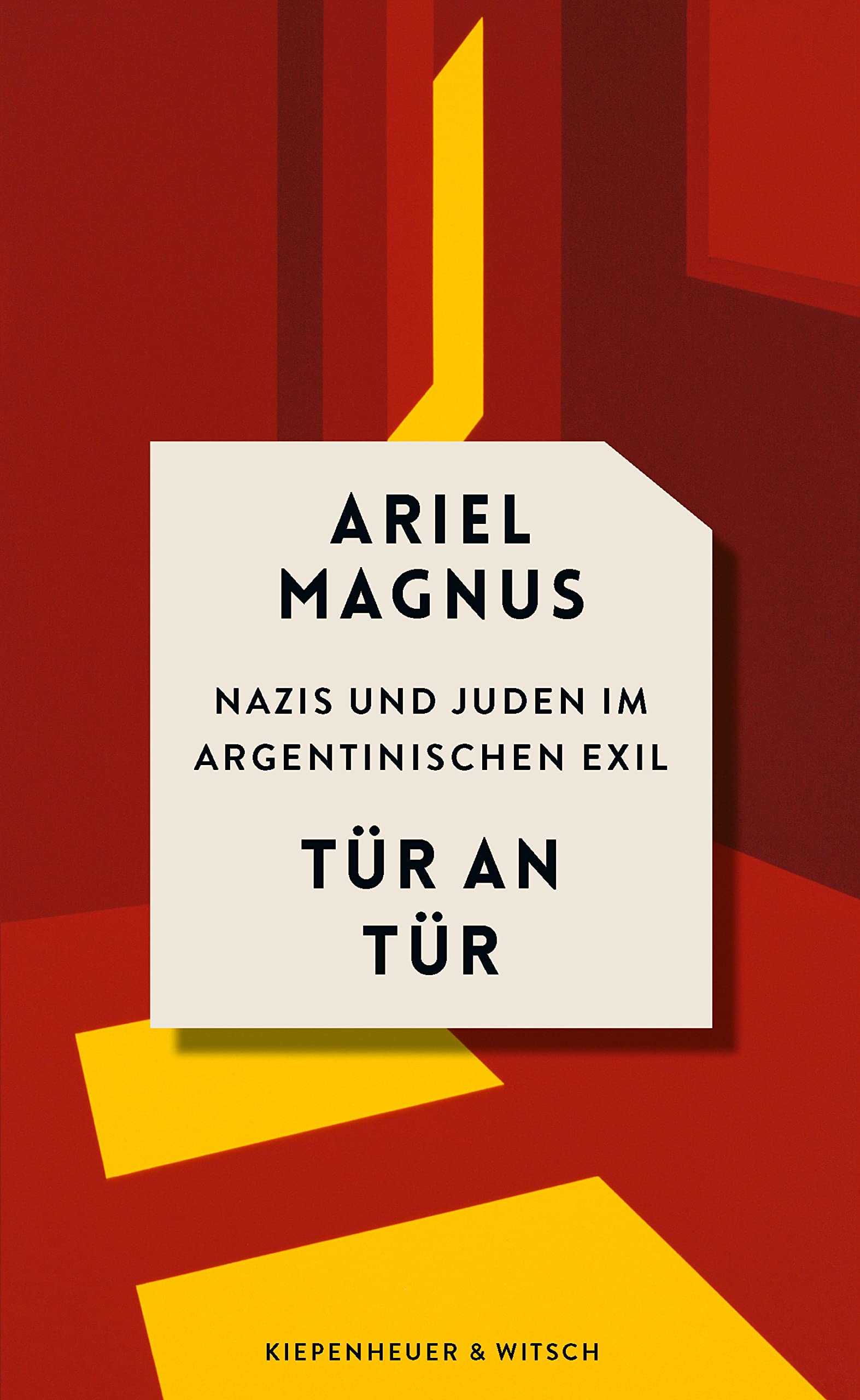 Tür an Tür: Nazis und Juden im argentinischen Exil by Ariel Magnus ...