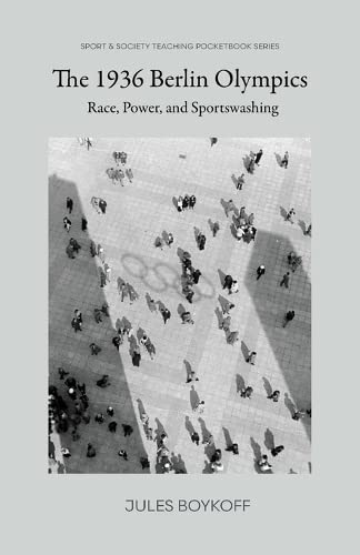 The 1936 Berlin Olympics: Race, Power, and Sportswashing by Jules Boykoff | Goodreads
