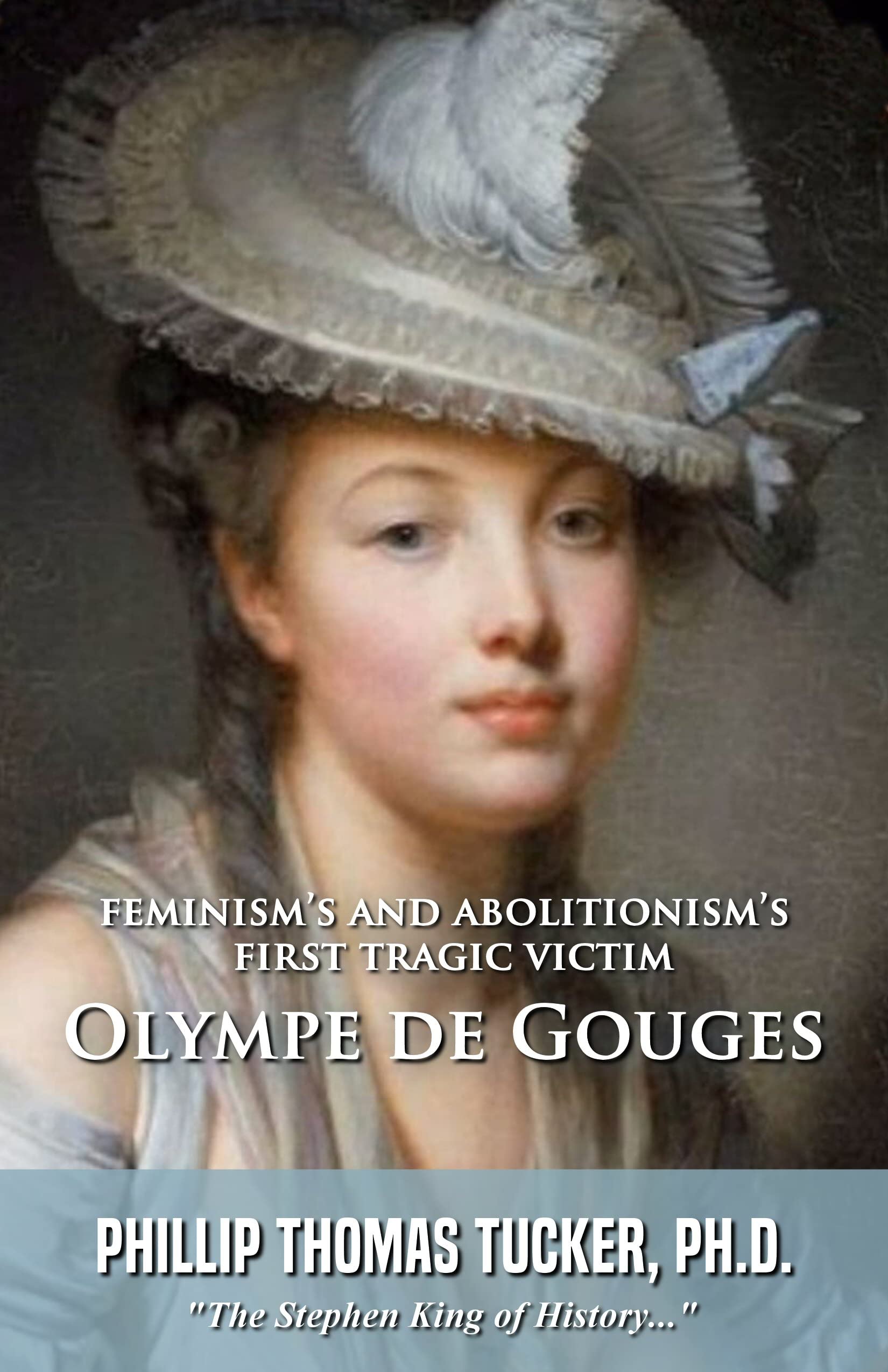 Feminism’s and Abolitionism’s First Tragic Victim: Olympe de Gouges by ...