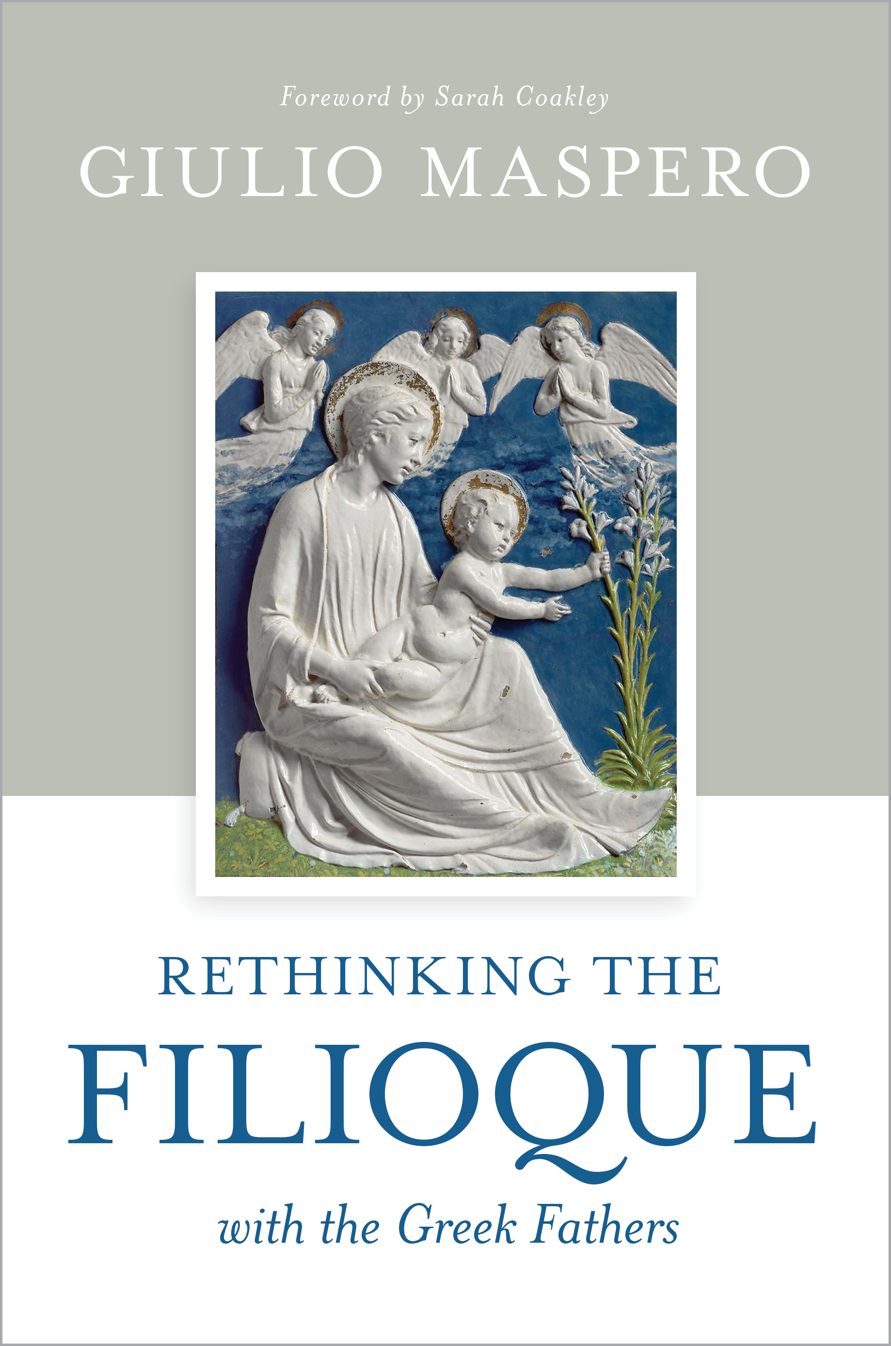 Rethinking the Filioque with the Greek Fathers by Giulio Maspero ...