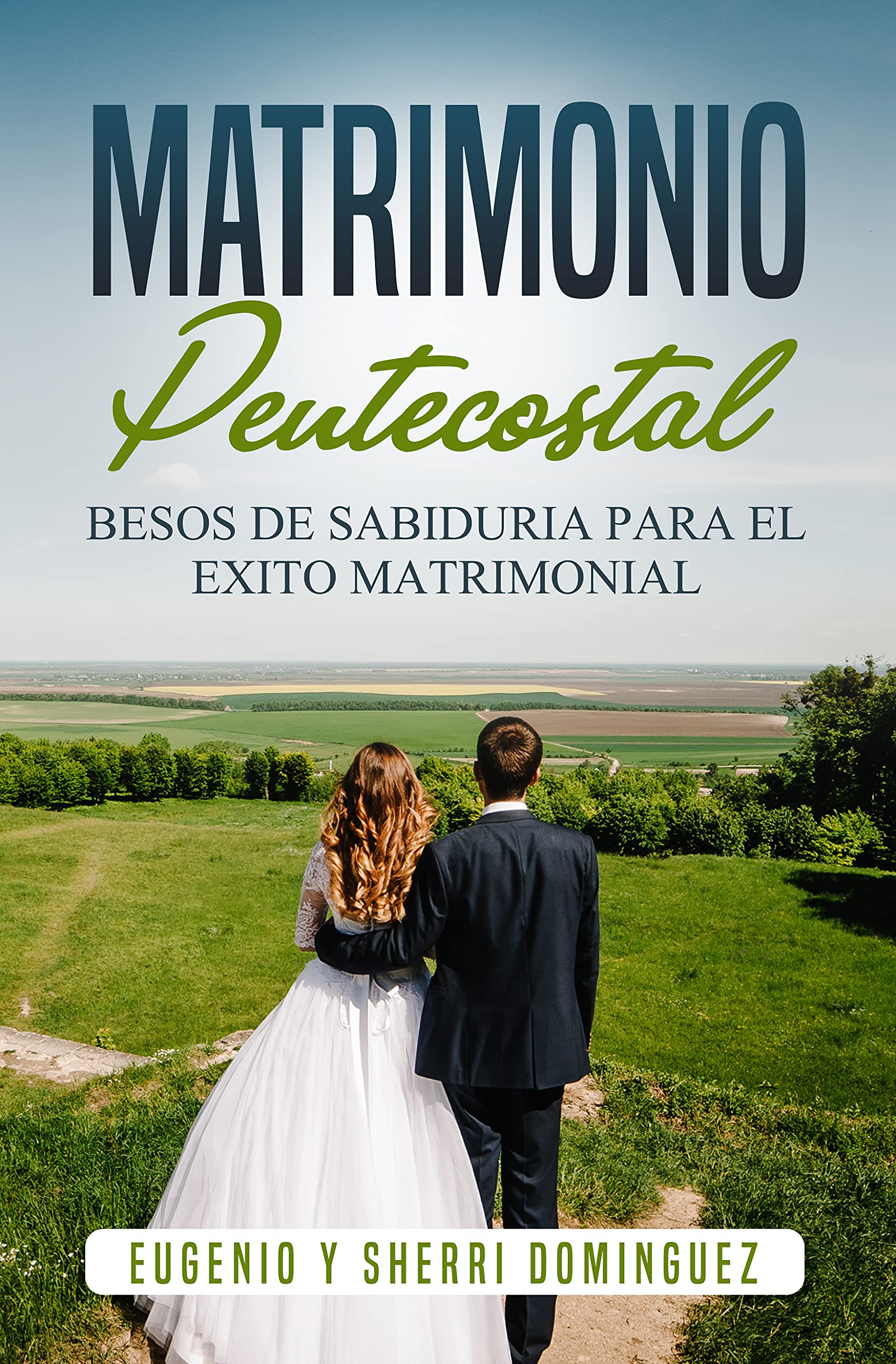 Matrimonio pentecostal : Besos de sabiduría para éxito matrimonial by ...