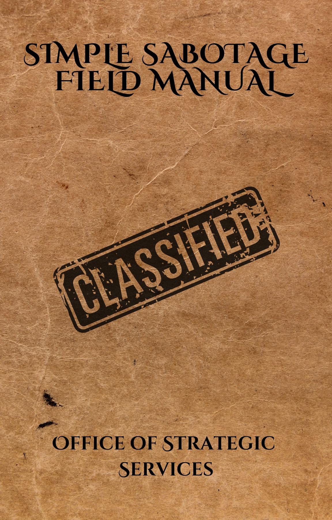 Simple Sabotage Field Manual by United States OSS | Goodreads