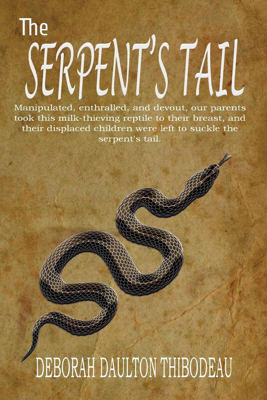 The Serpent's Tail: A Memoir by Deborah Daulton Thibodeau | Goodreads