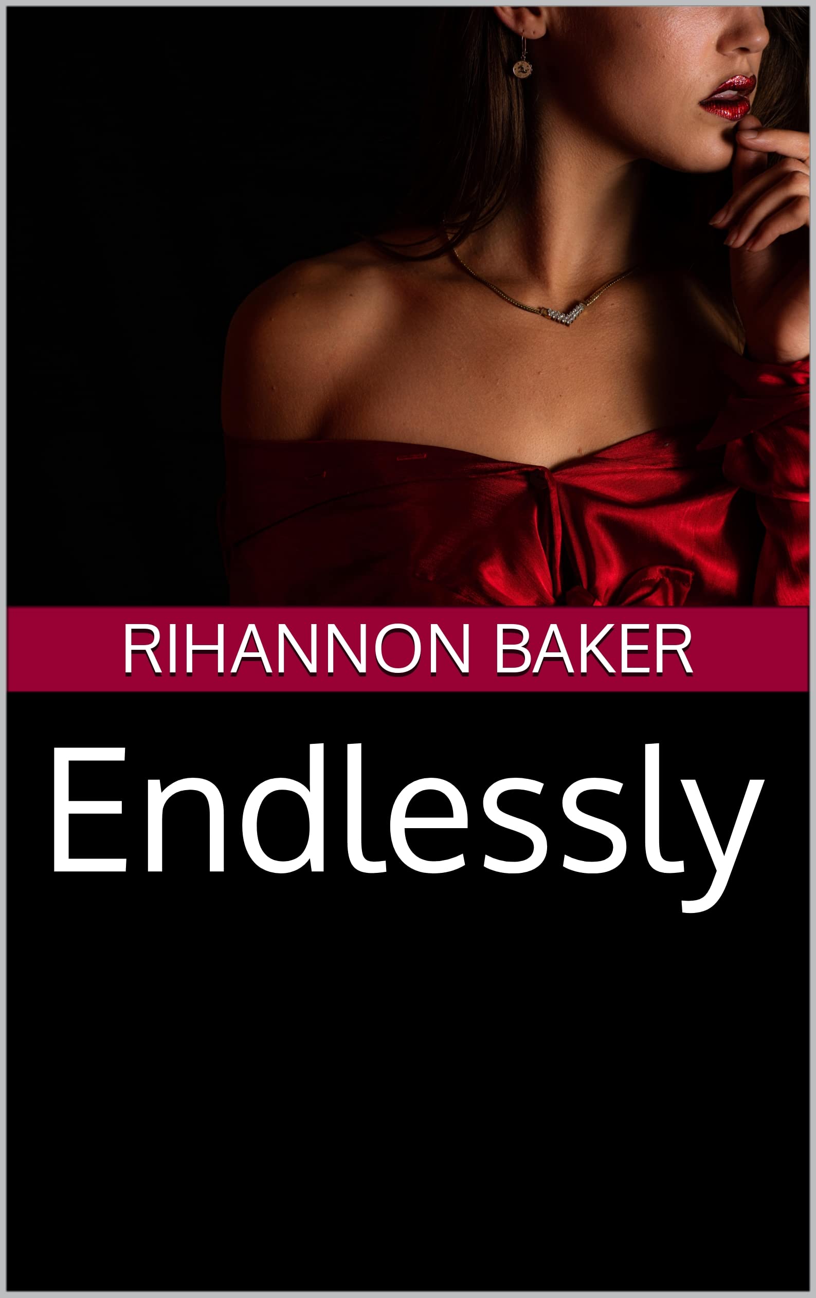 Endlessly by Rihannon Baker | Goodreads