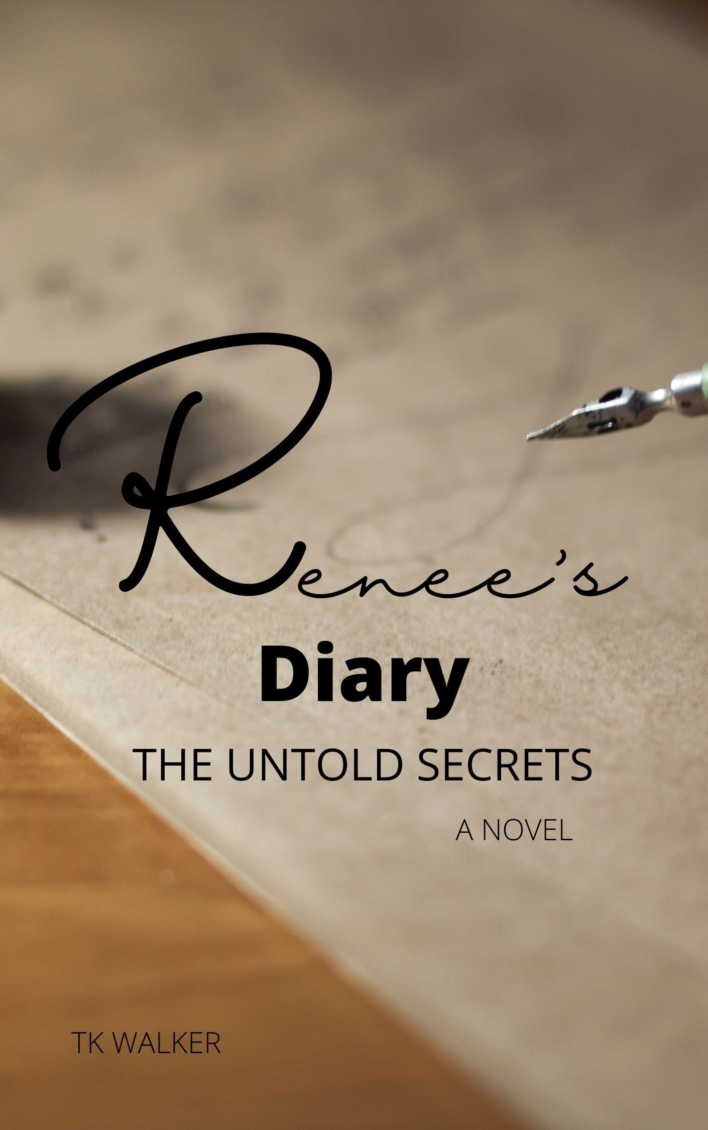 Renee's Diary: The Untold Secrets by TK Walker | Goodreads