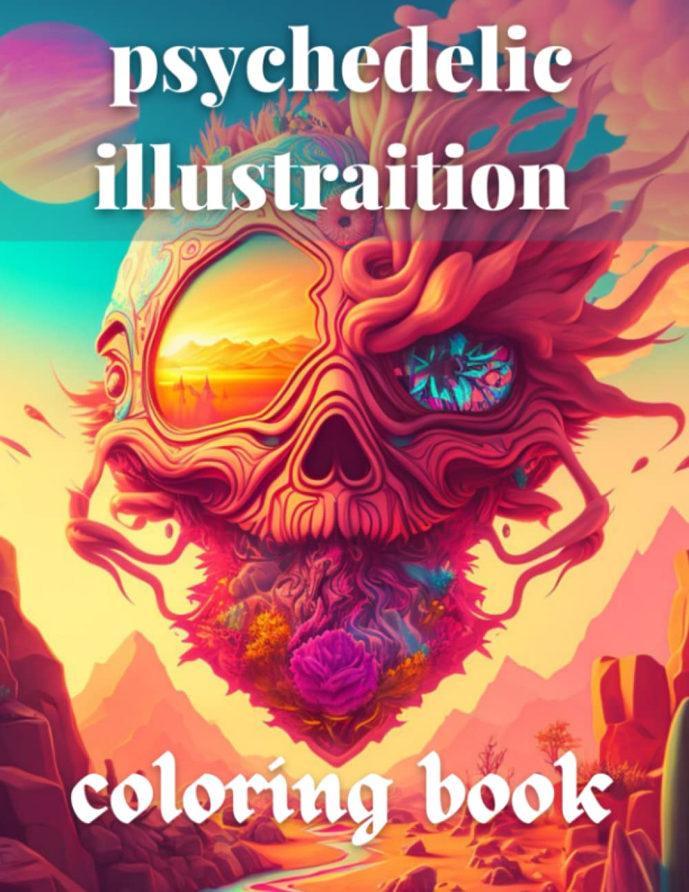 psychedelic illustraition coloring book: For Adults: A Psychedelic ...