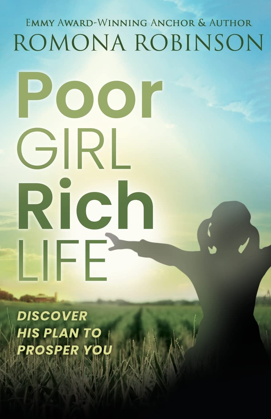 Poor Girl, Rich Life: Discover His Plan to Prosper You by Romona ...