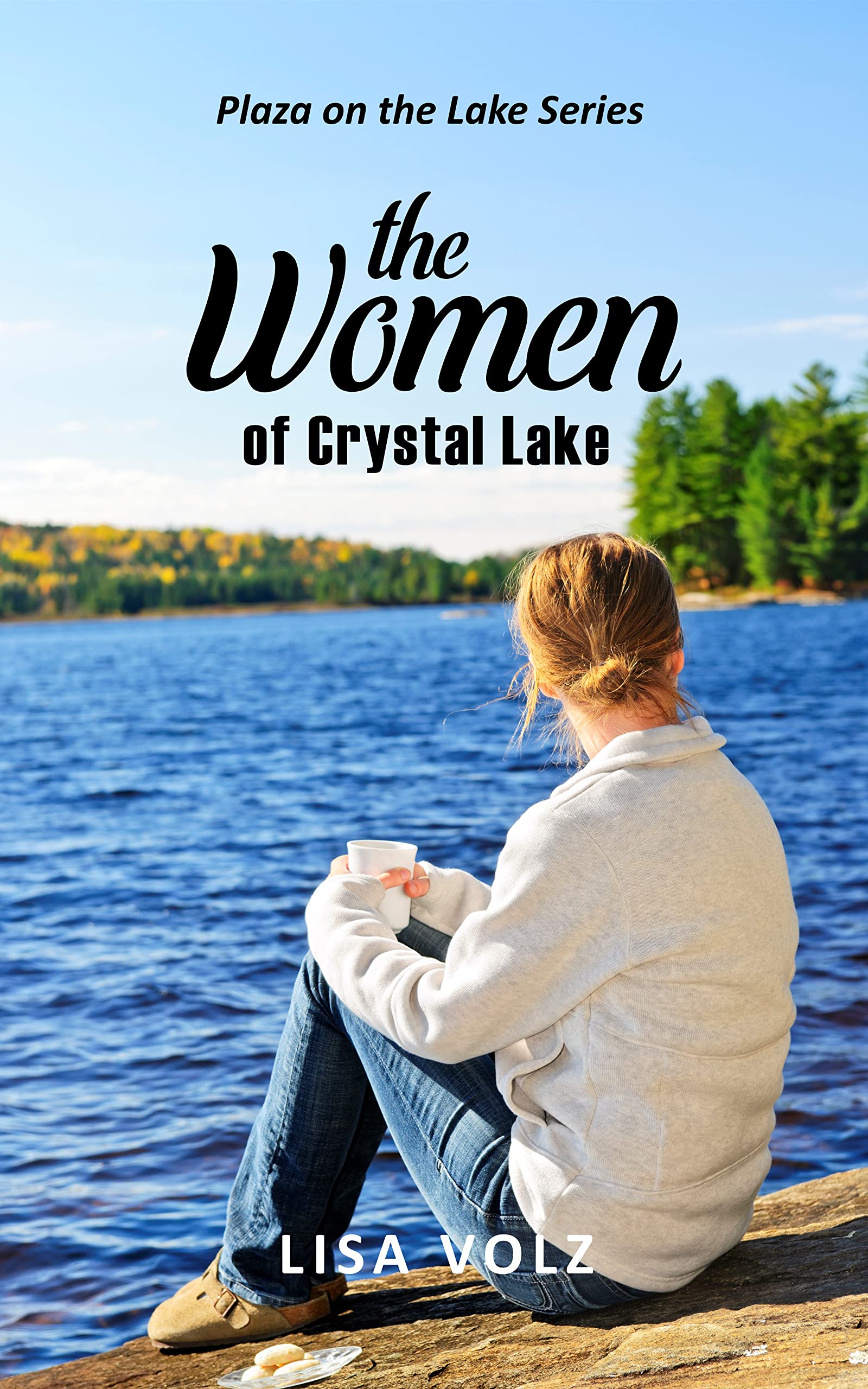 The Women of Crystal Lake (Plaza on the Lake Book 3) by Lisa Volz ...