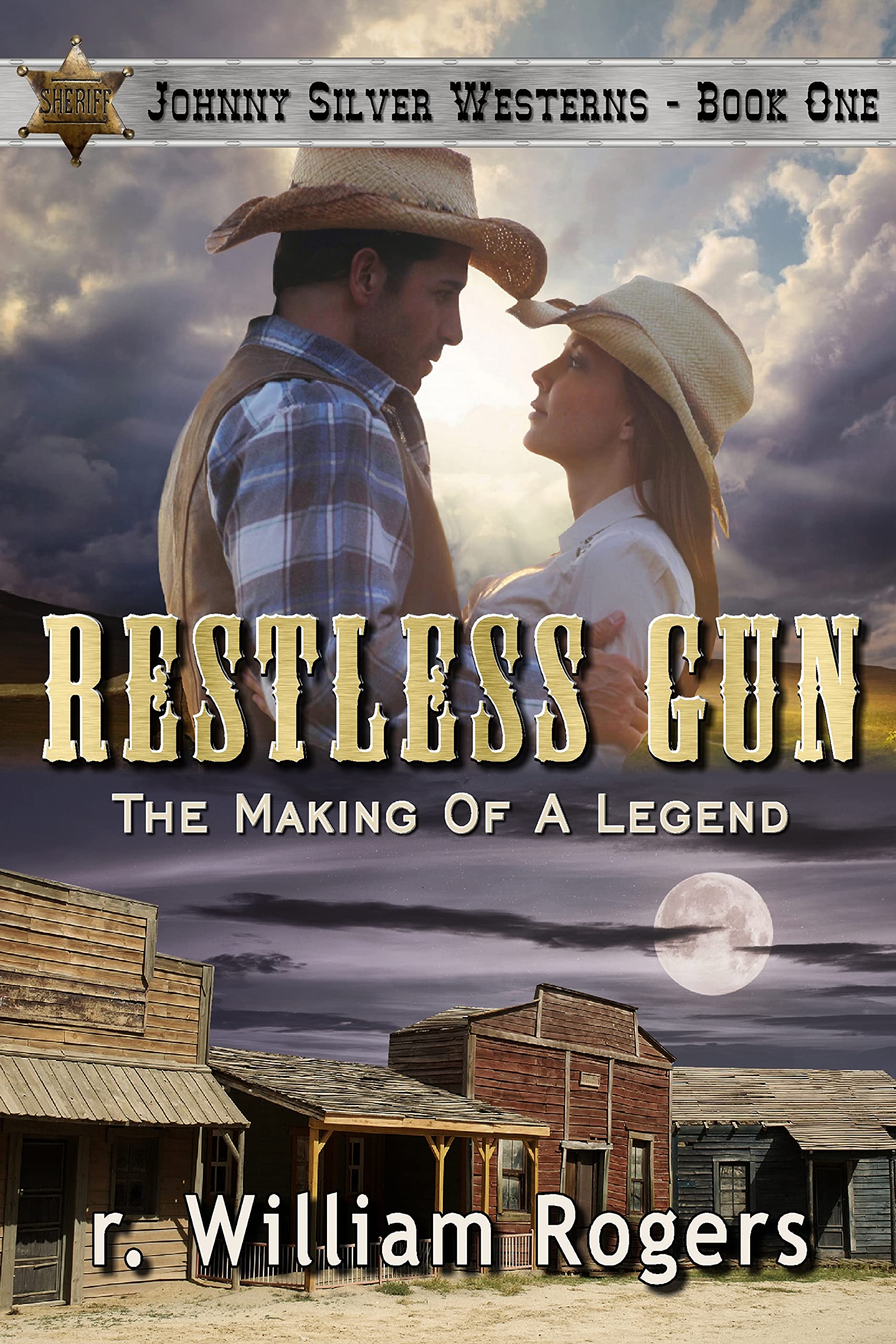 Restless Gun - (Johnny Silver Westerns) - Book One: The Making Of A ...