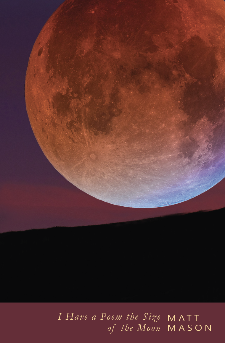 I Have a Poem the Size of the Moon by Matt Mason | Goodreads