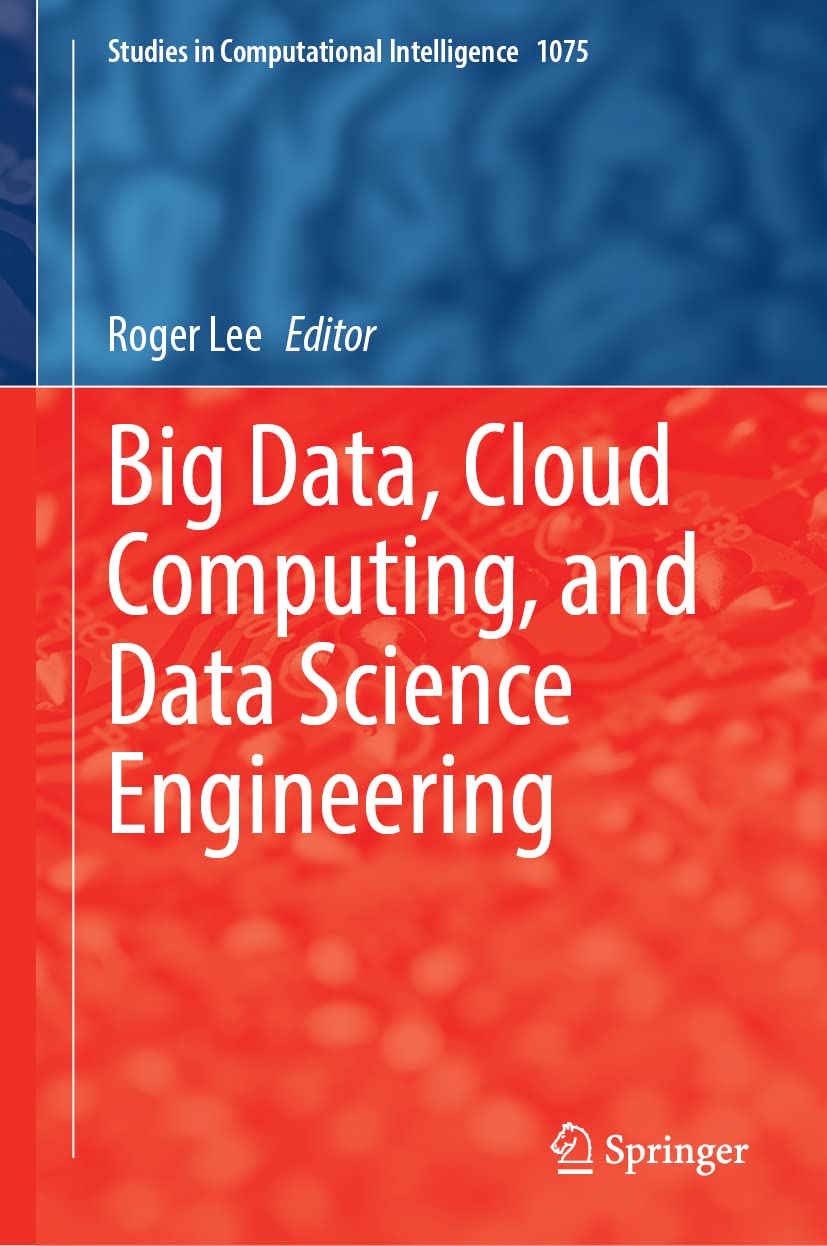 Big Data, Cloud Computing, and Data Science Engineering by Roger Lee ...
