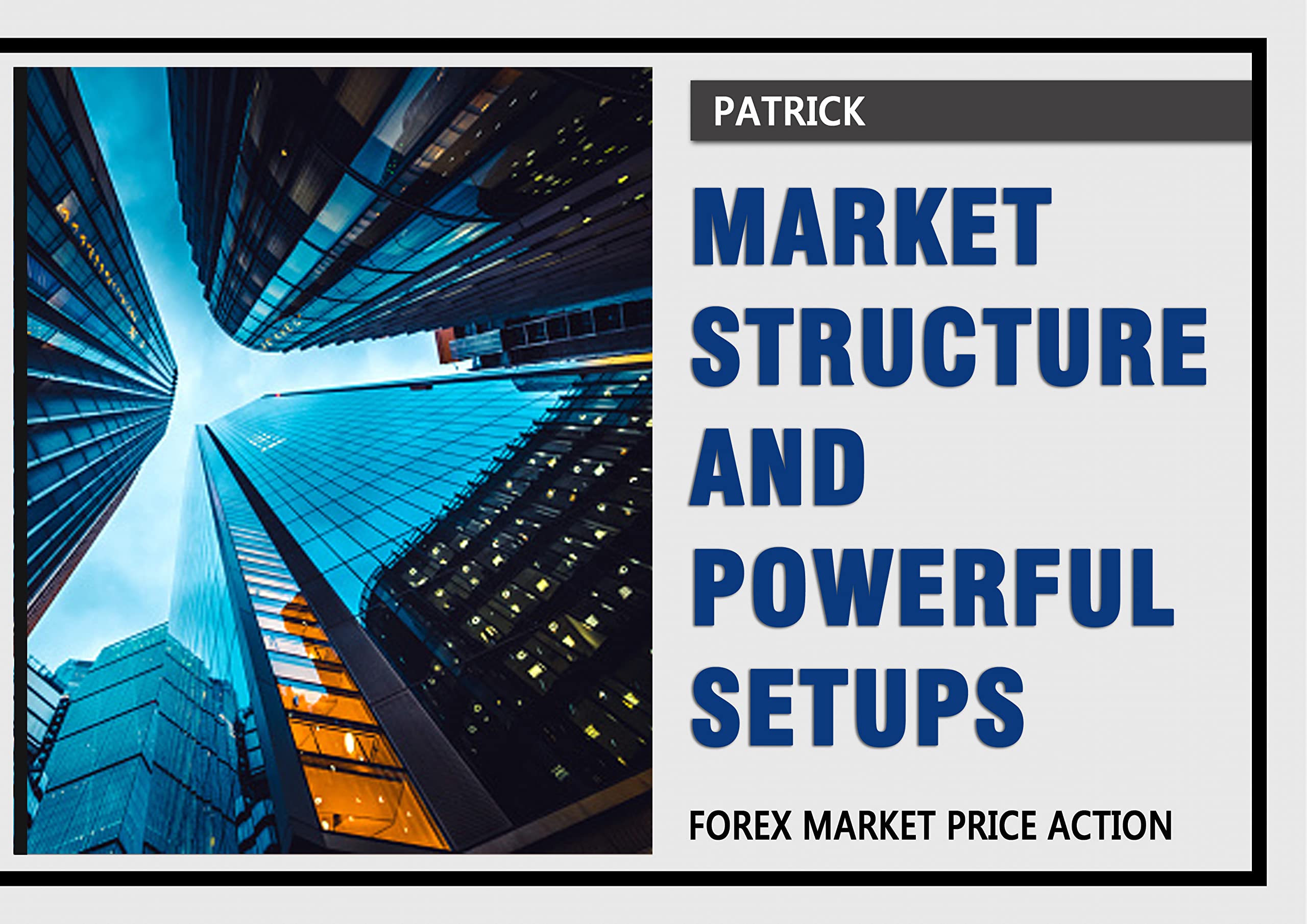 Market structure and powerful setups : Forex market price action by ...