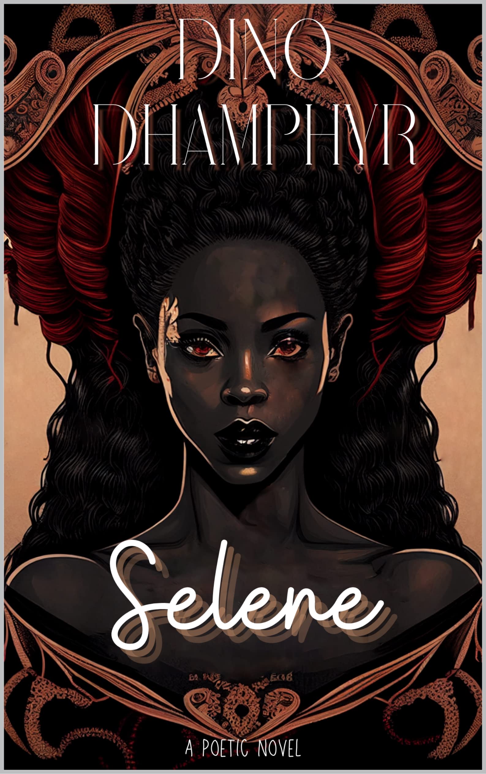 Selene: A Poetic Novel by Dino Dhamphyr | Goodreads