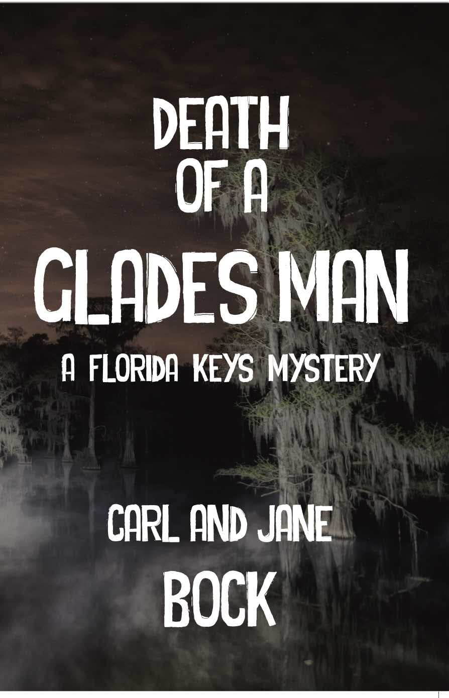 Death of a Glades Man: A Florida Keys Mystery Book Three by Carl Bock ...