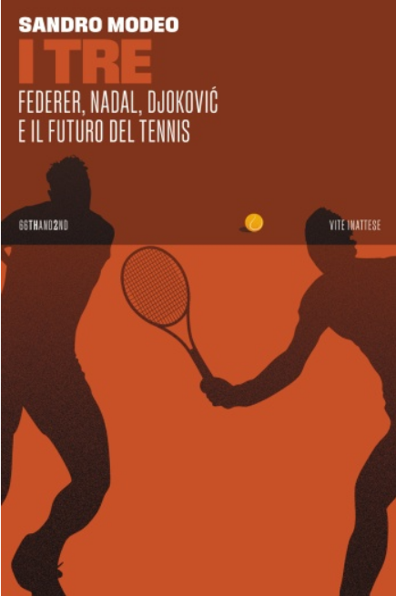 I Tre: Federer, Nadal, Djokovic e il futuro del tennis by Sandro Modeo ...