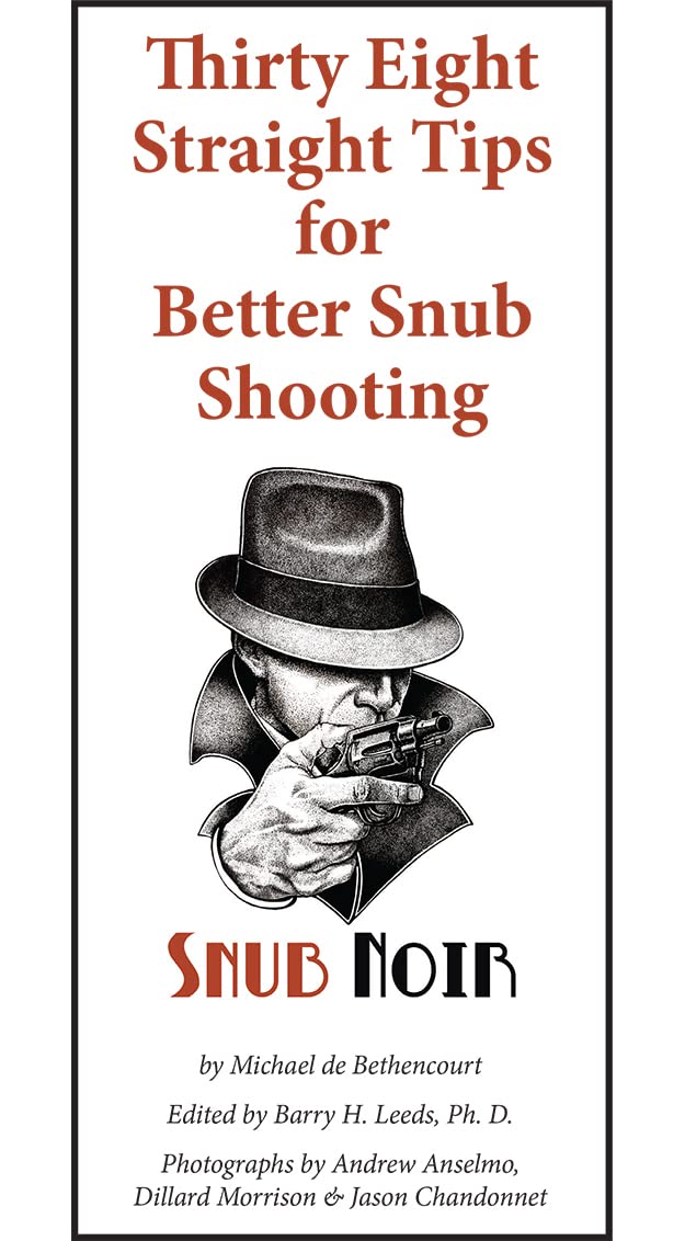 38 Straight Tips for Better Snub Shooting by Michael de Bethencourt ...
