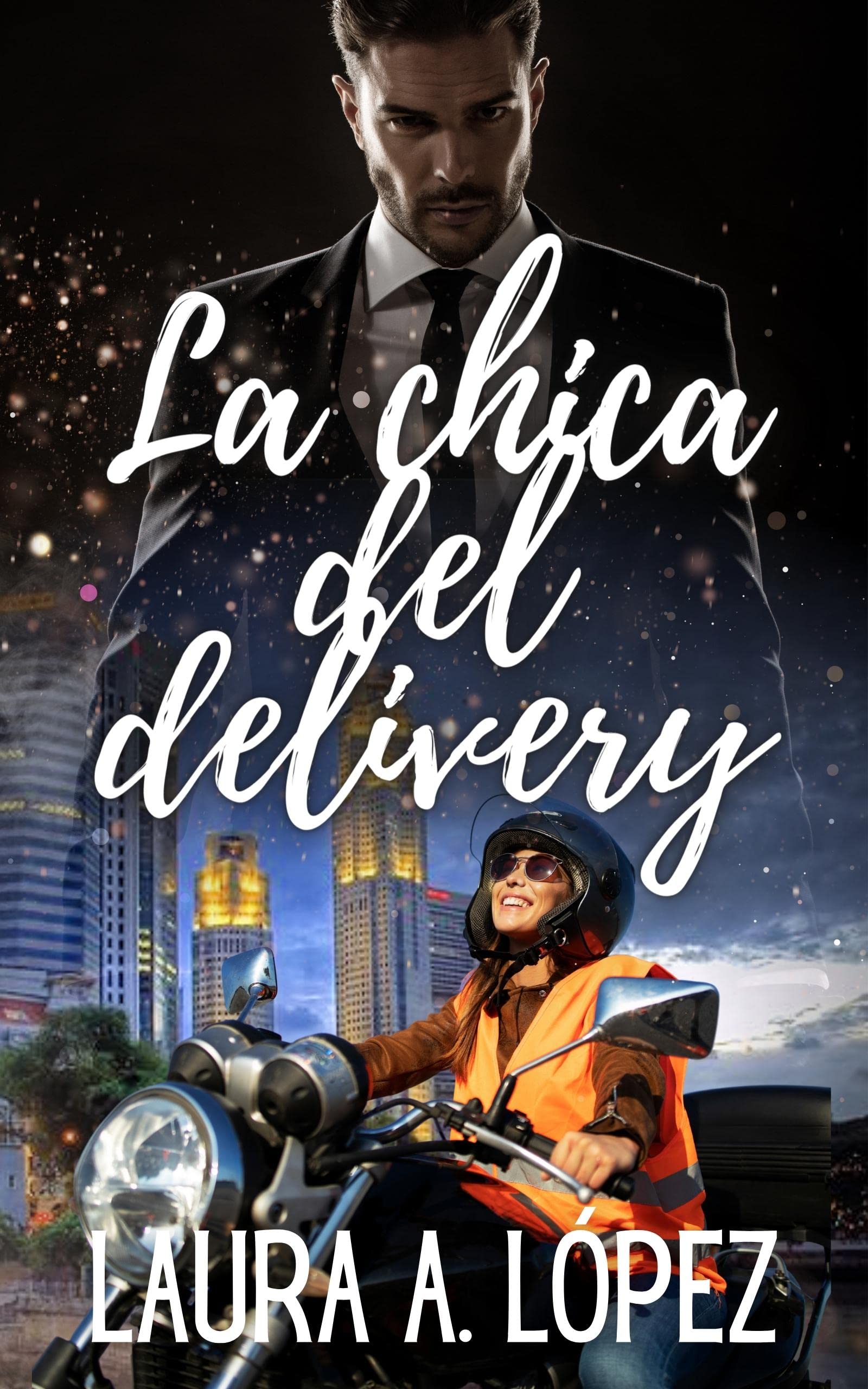 La chica del delivery (Spanish Edition) by Laura A. López | Goodreads