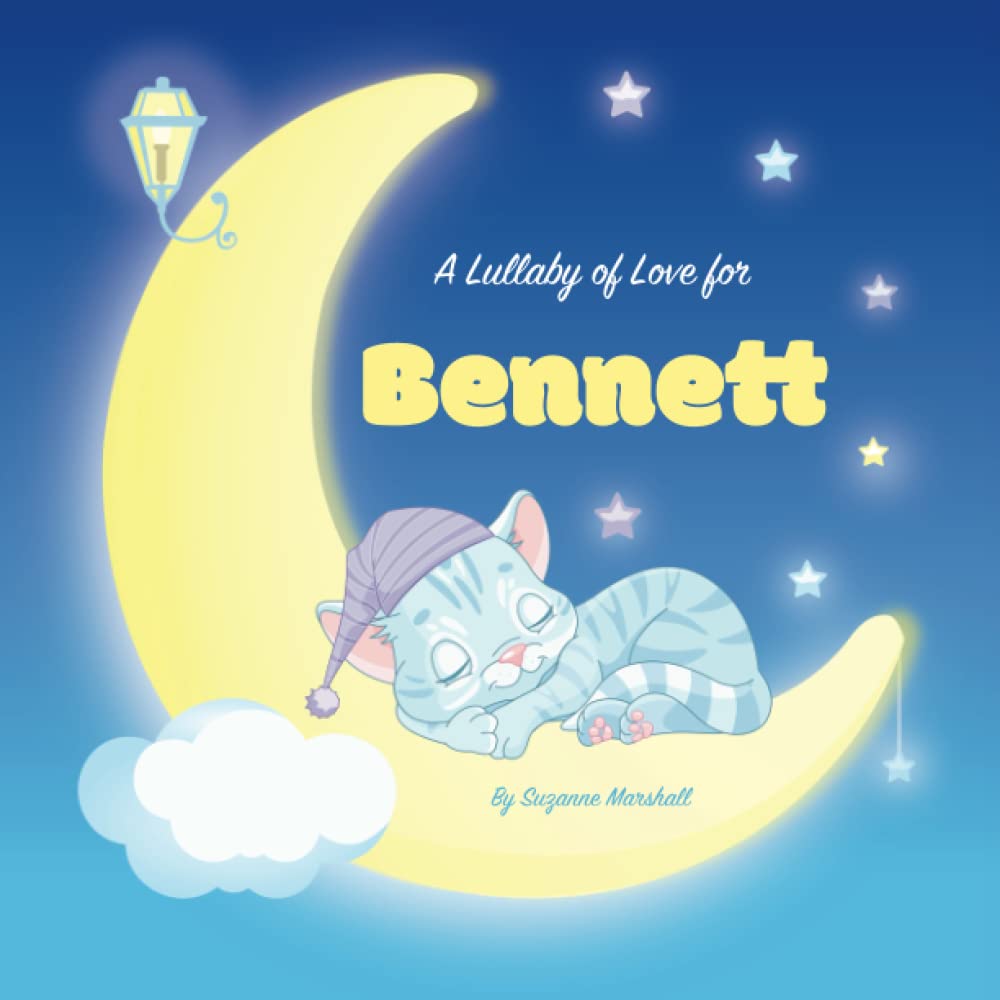 A Lullaby of Love for Bennett: Personalized Book for Kids & Bedtime ...