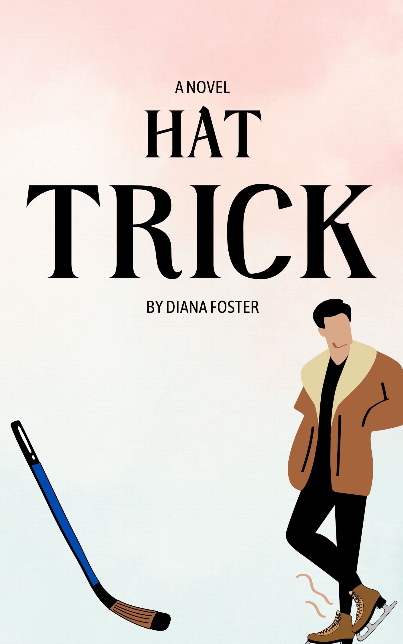 Hat Trick by Diana Foster | Goodreads