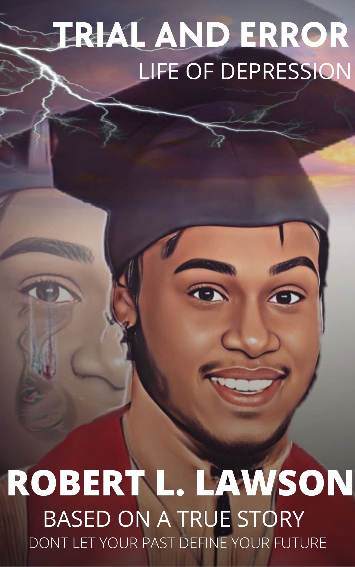 Trial And Error : Life Of Depression by Robert Lawson | Goodreads