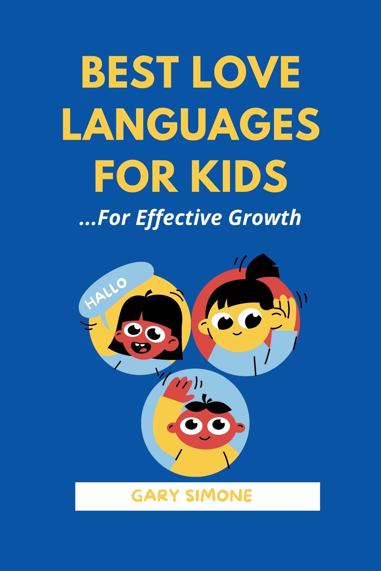 LOVE LANGUAGES FOR CHILDREN: Understanding The Love Languages Of Children, Avoiding The Pitfalls ...