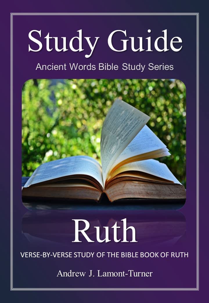 Ruth VERSE BY VERSE STUDY OF THE BIBLE BOOK OF RUTH By Andrew J Ruth VERSE BY VERSE STUDY OF THE BIBLE BOOK OF RUTH By Andrew J