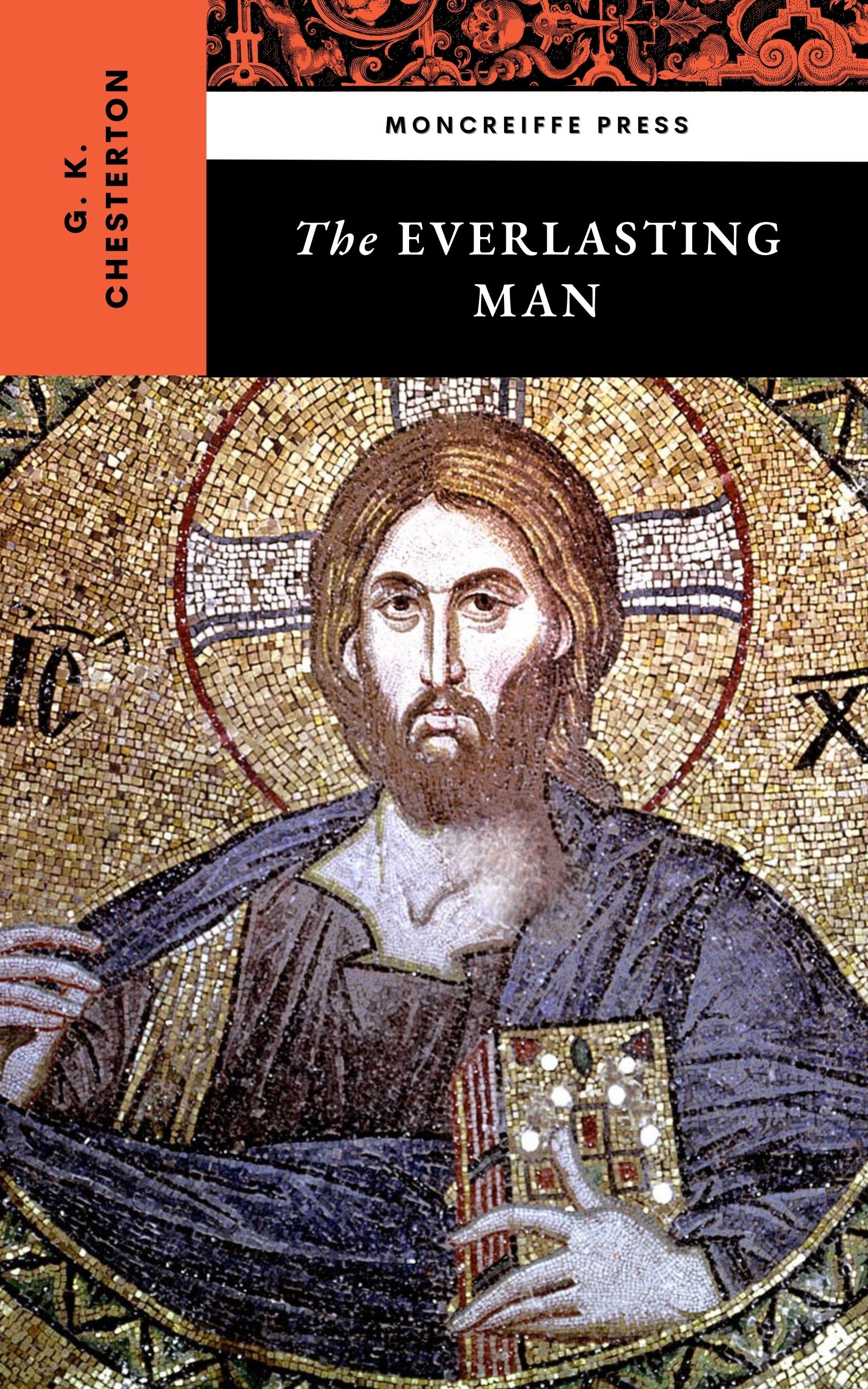 The Everlasting Man: The Christian Theology Classic by G.K. Chesterton ...