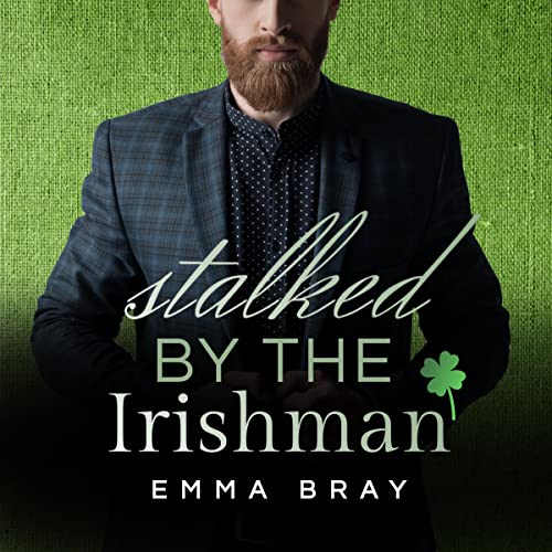 Stalked by the Irishman by Emma Bray | Goodreads