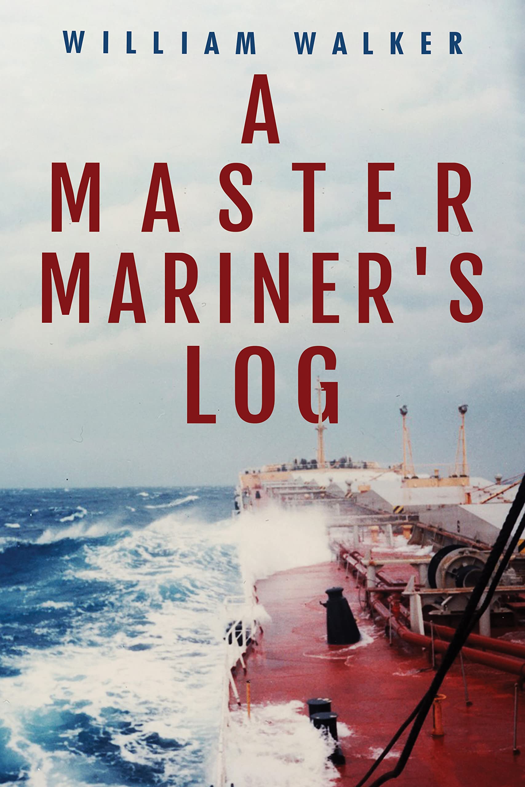 A Master Mariner's Log by William Walker | Goodreads