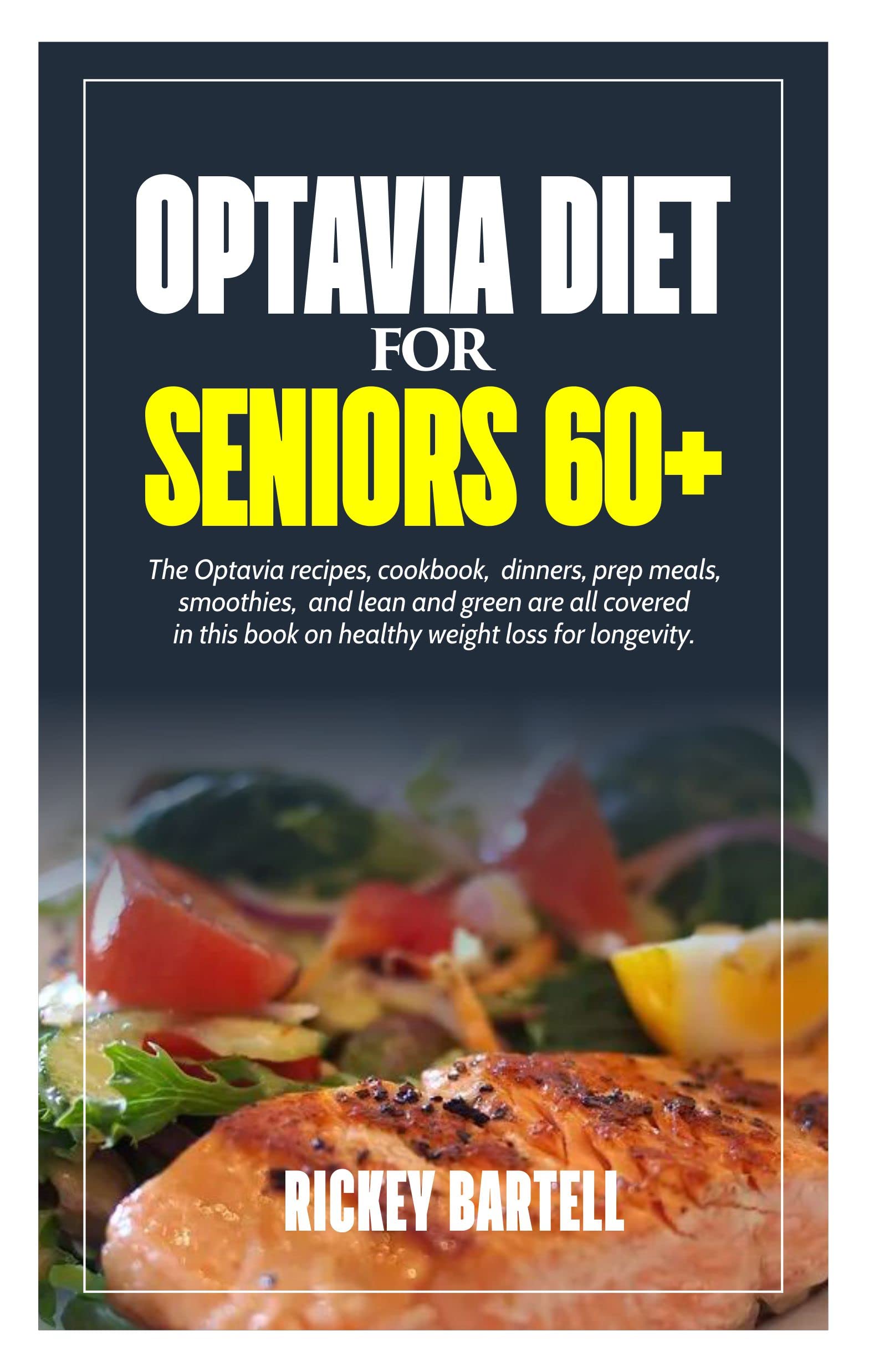 OPTAVIA DIET FOR SENIORS 60+ : The Optavia recipes, cookbook, dinners ...