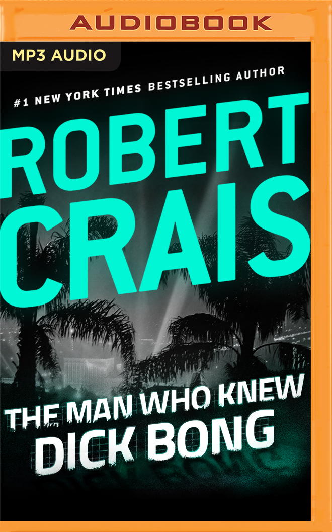 The Man Who Knew Dick Bong by Robert Crais | Goodreads