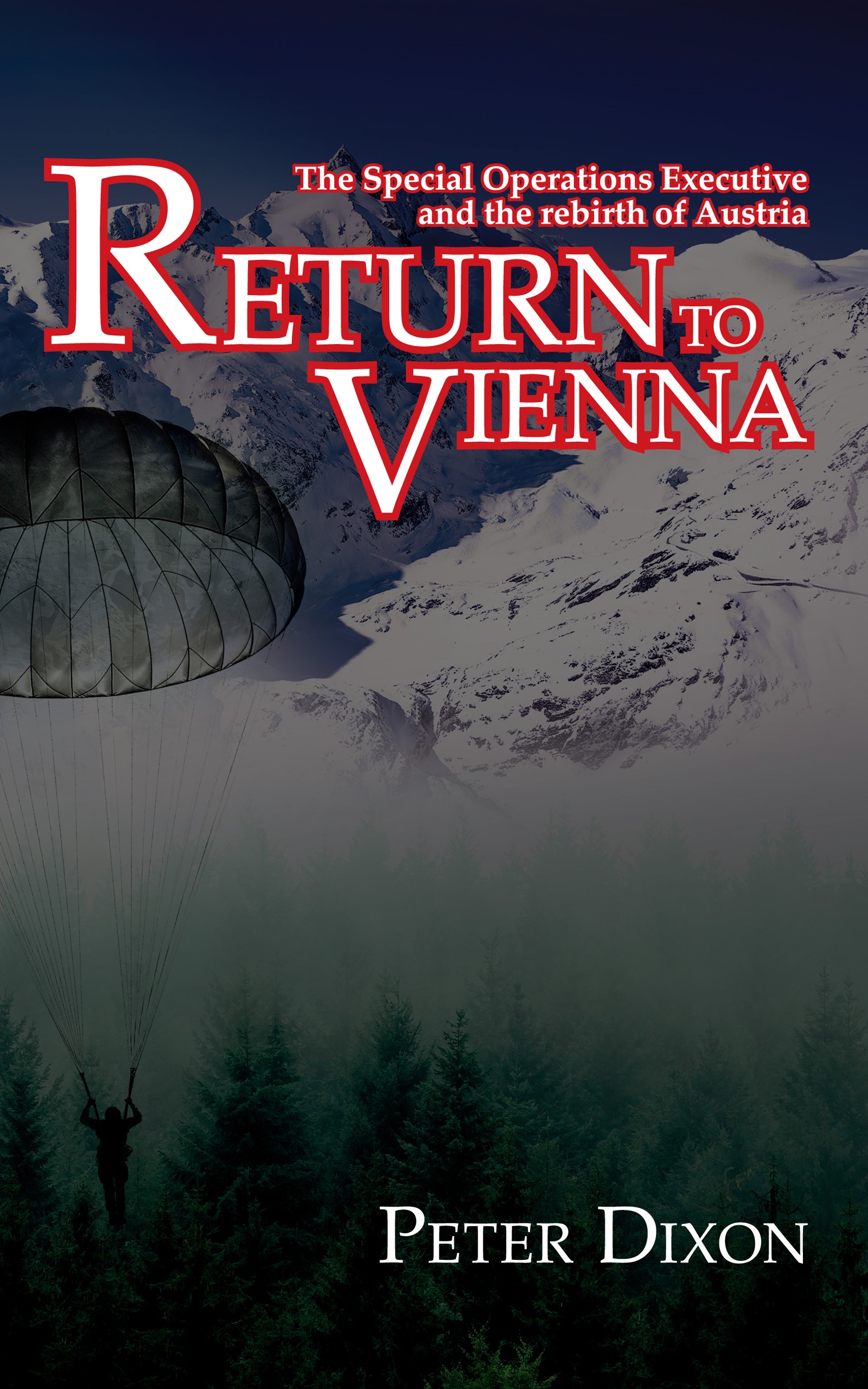 Return to Vienna: The Special Operations Executive and the Rebirth of ...