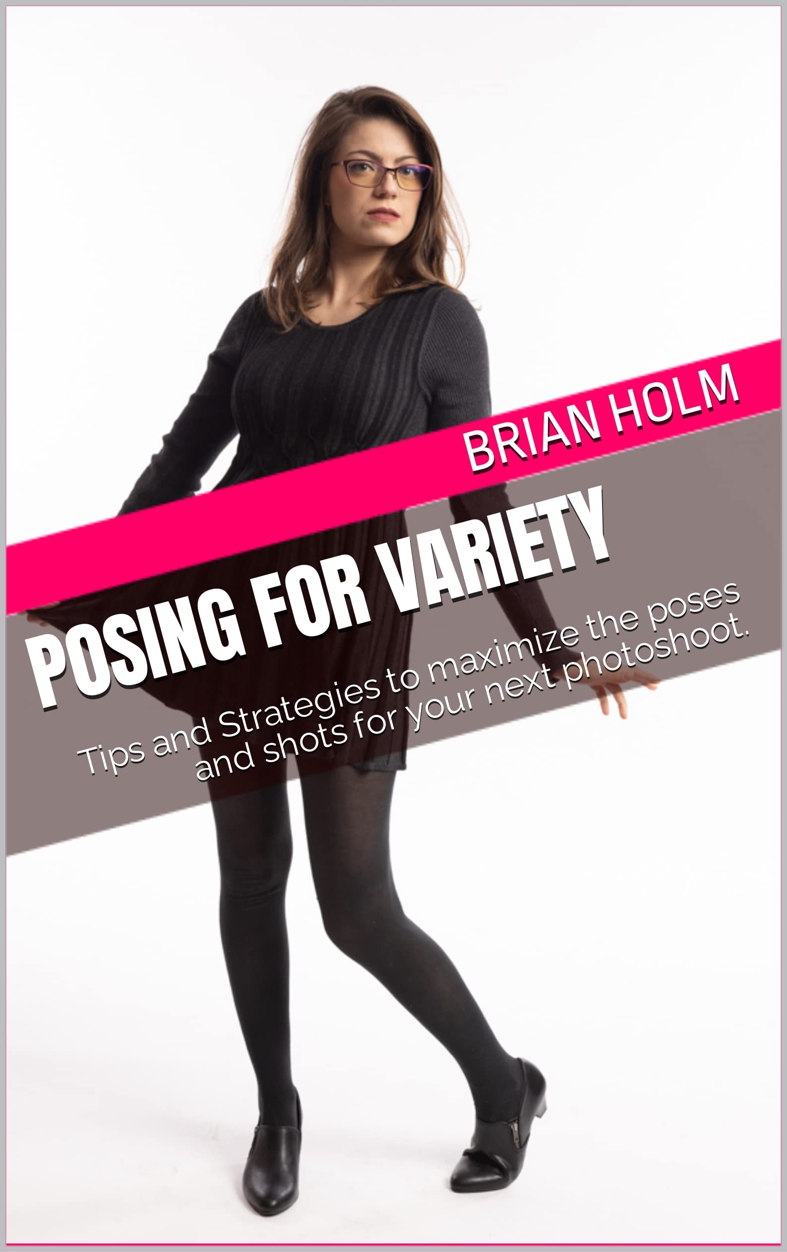 Posing for Variety: Tips and Strategies to maximize the poses and shots ...
