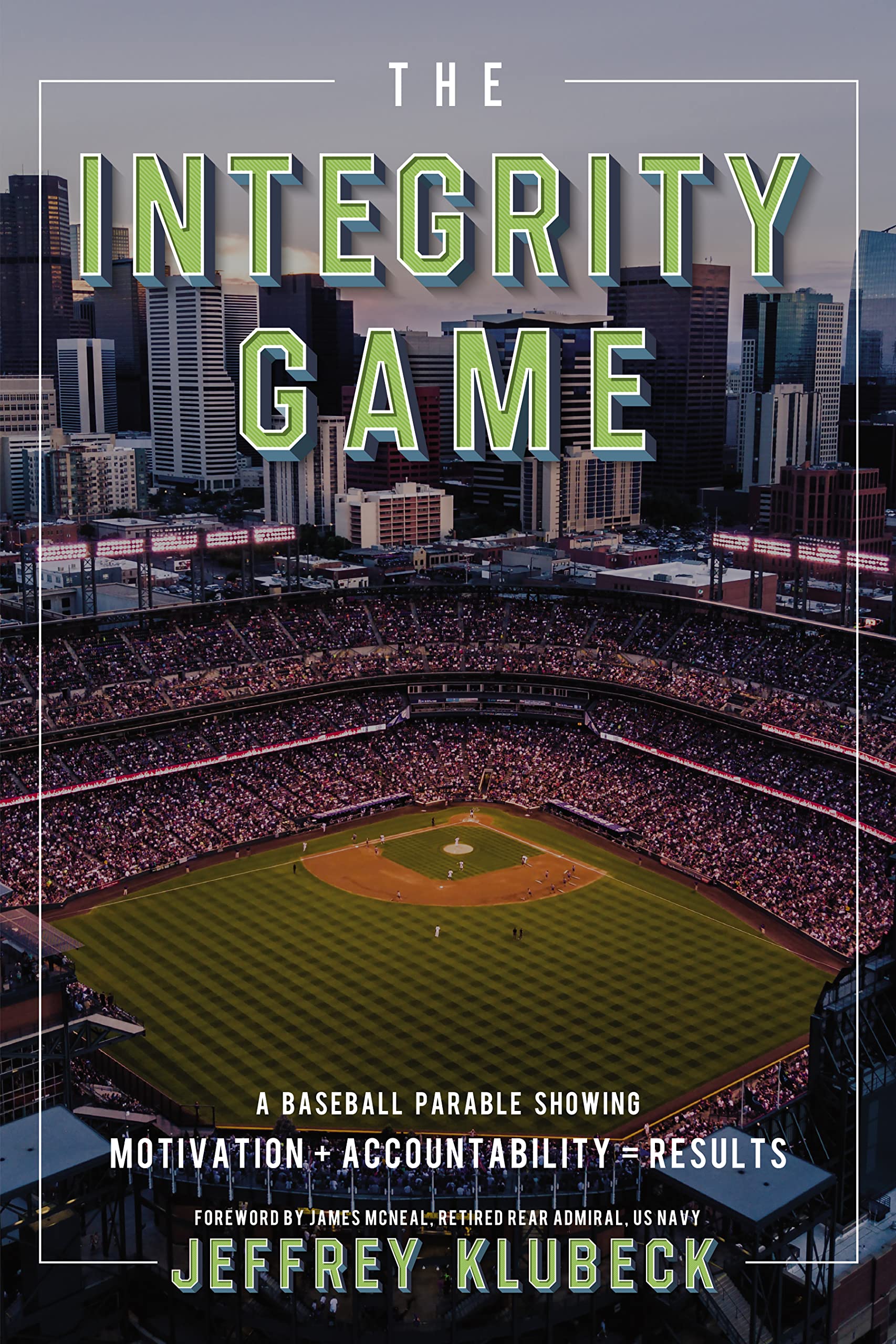 The Integrity Game: Motivation + Accountability = Results! by Jeffrey ...