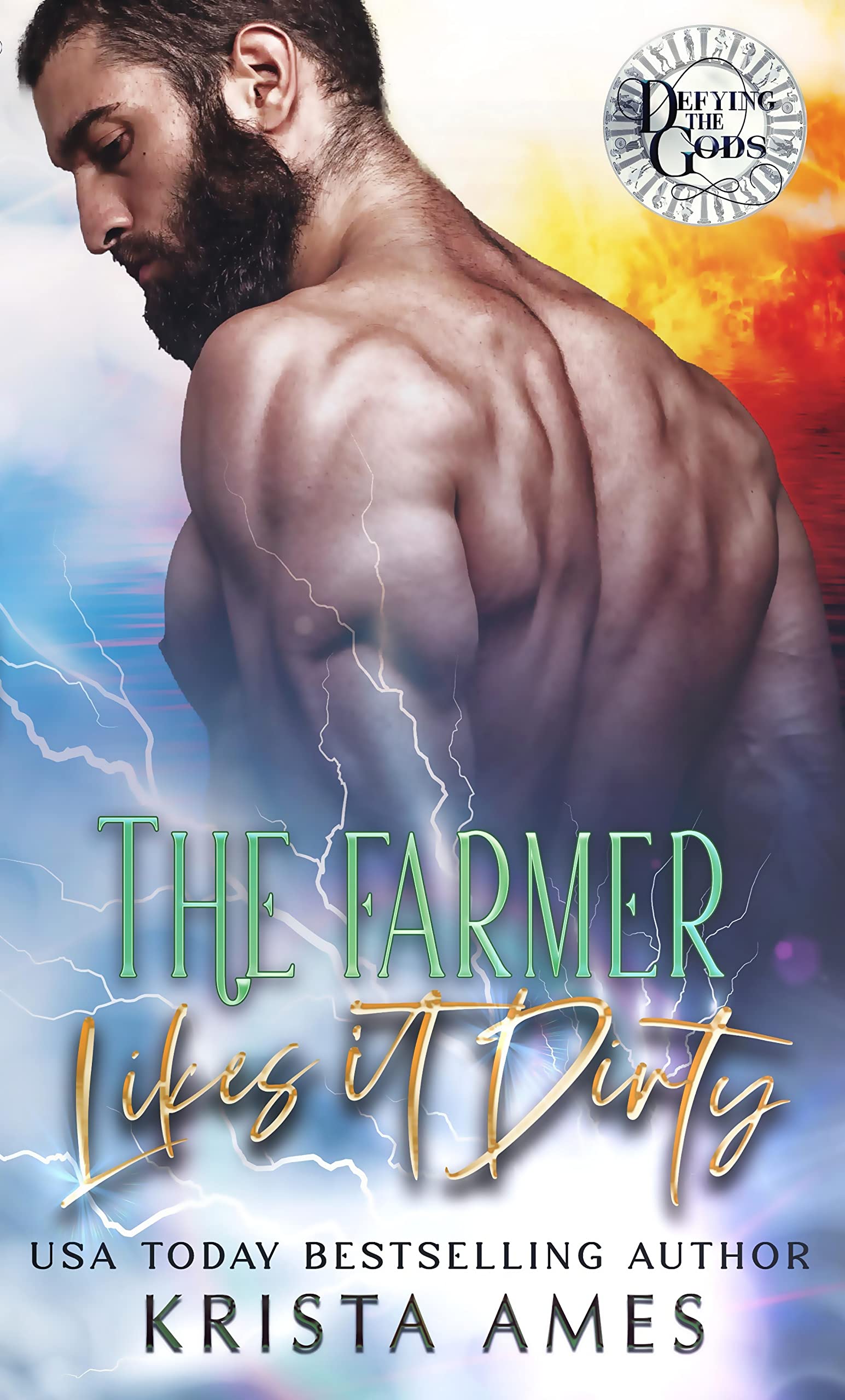 The Farmer Likes It Dirty: Defying the Gods Series - Book 4 by Krista ...