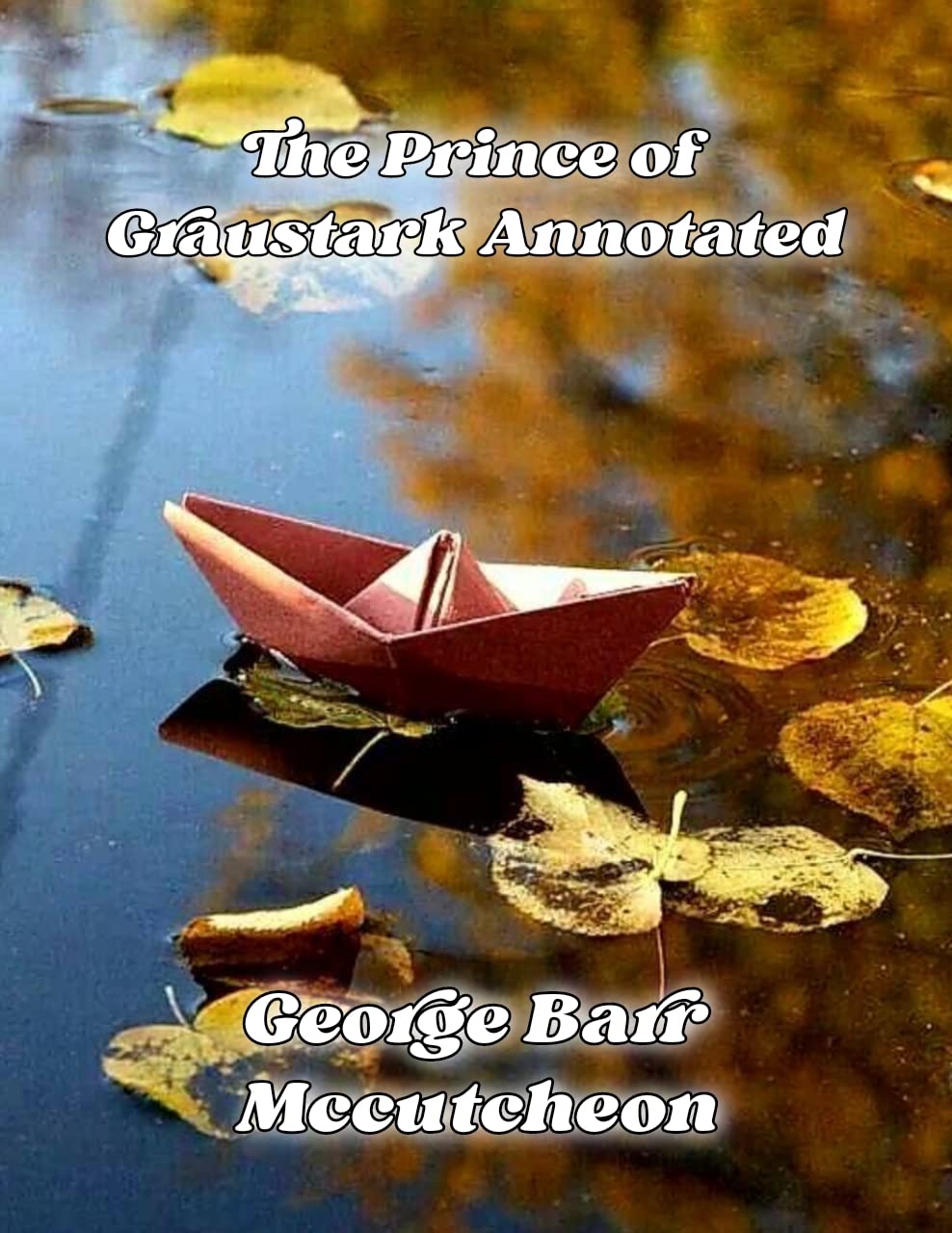 The Prince of Graustark Annotated by George Barr McCutcheon | Goodreads