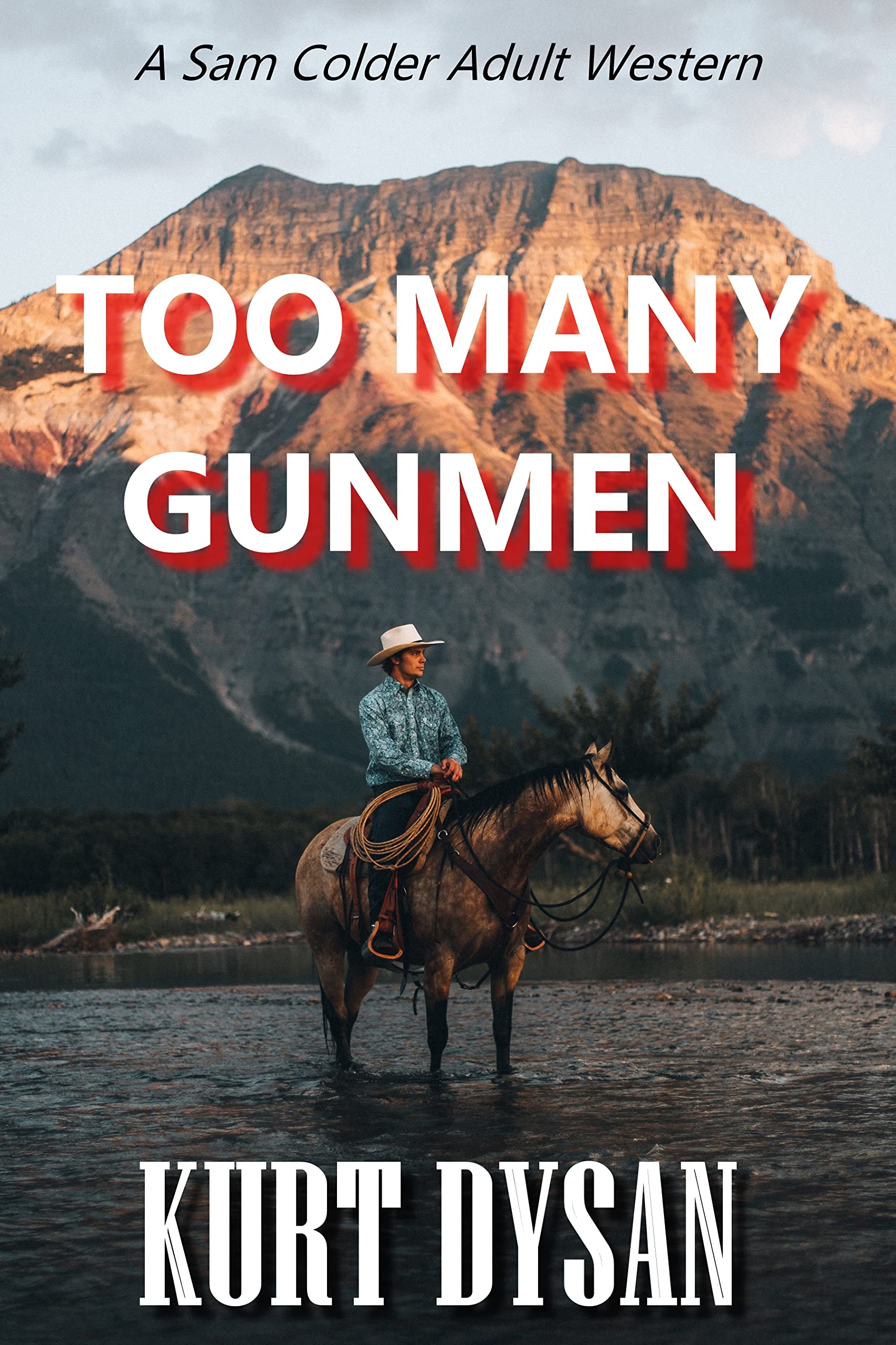 Too Many Gunmen: A Sam Colder Adult Western by Kurt Dysan | Goodreads