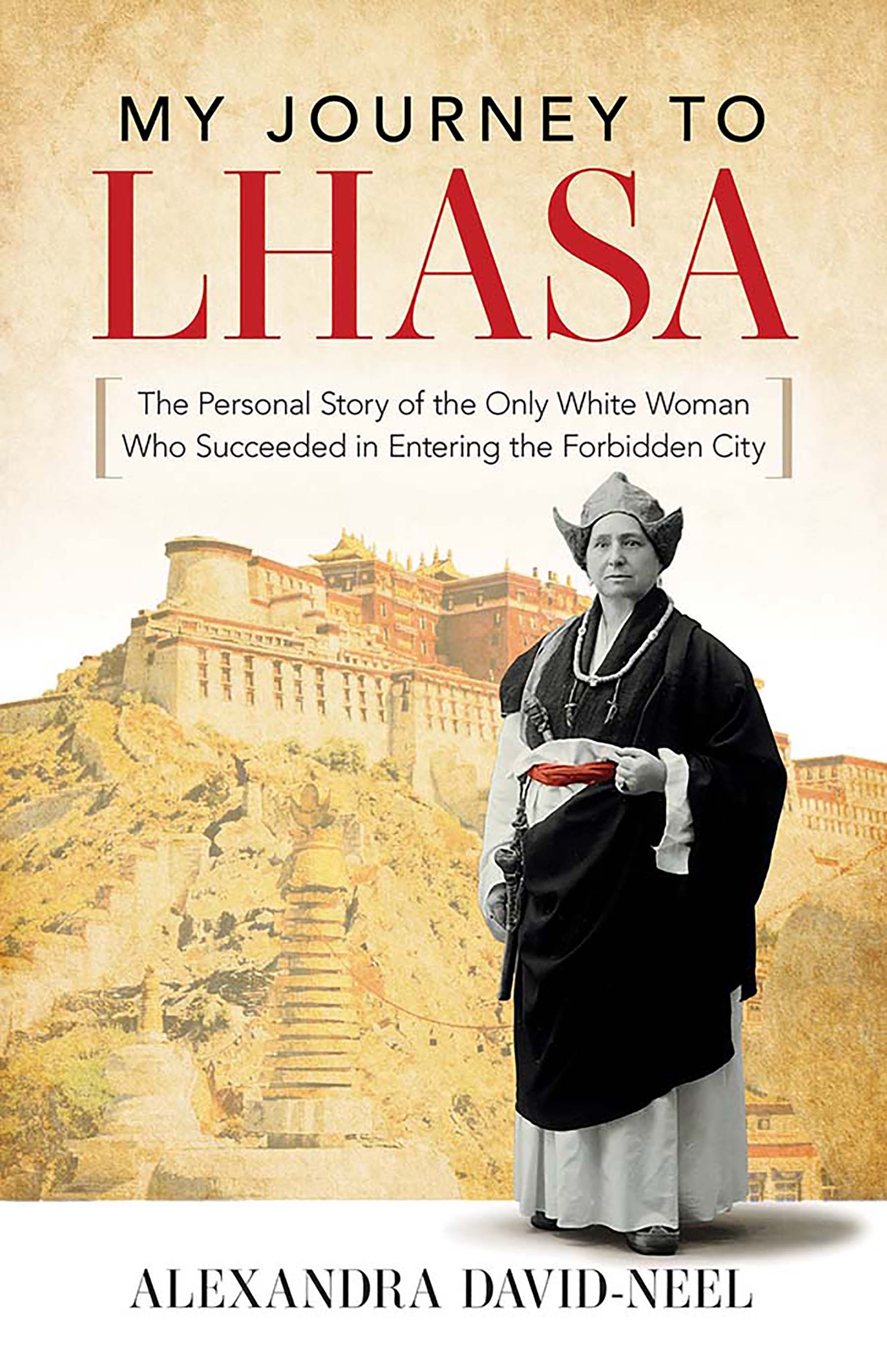 My Journey to Lhasa: The Personal Story of the Only White Woman Who ...