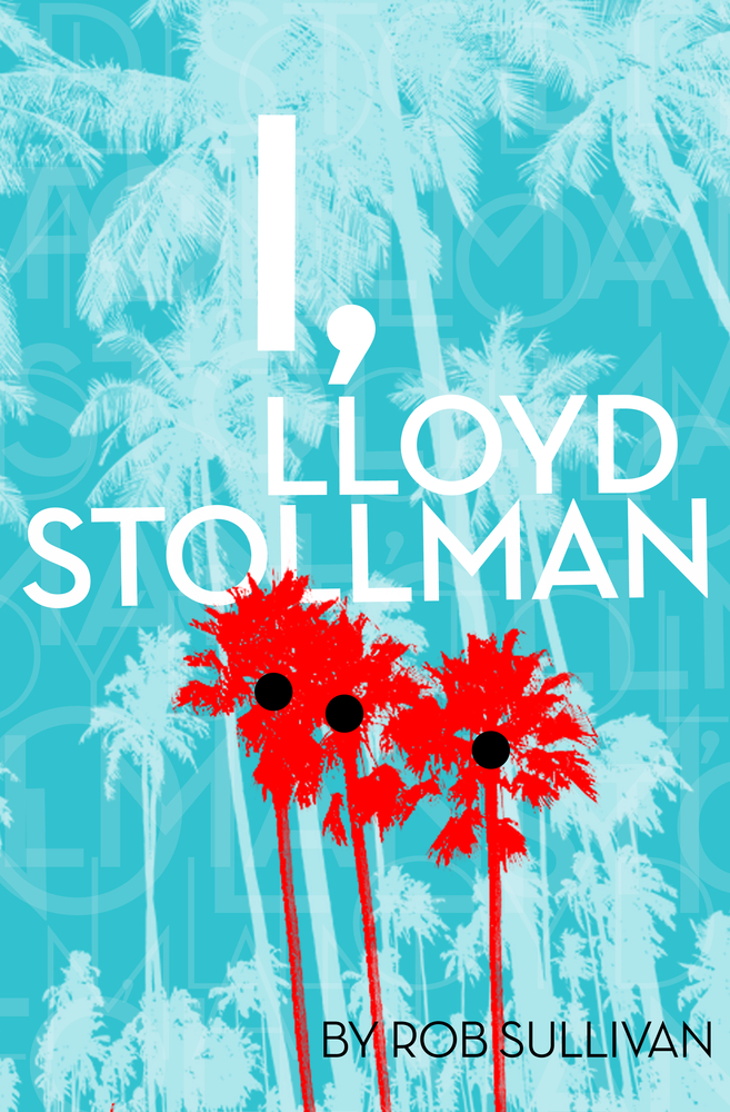 I, Lloyd Stollman by Rob Sullivan | Goodreads